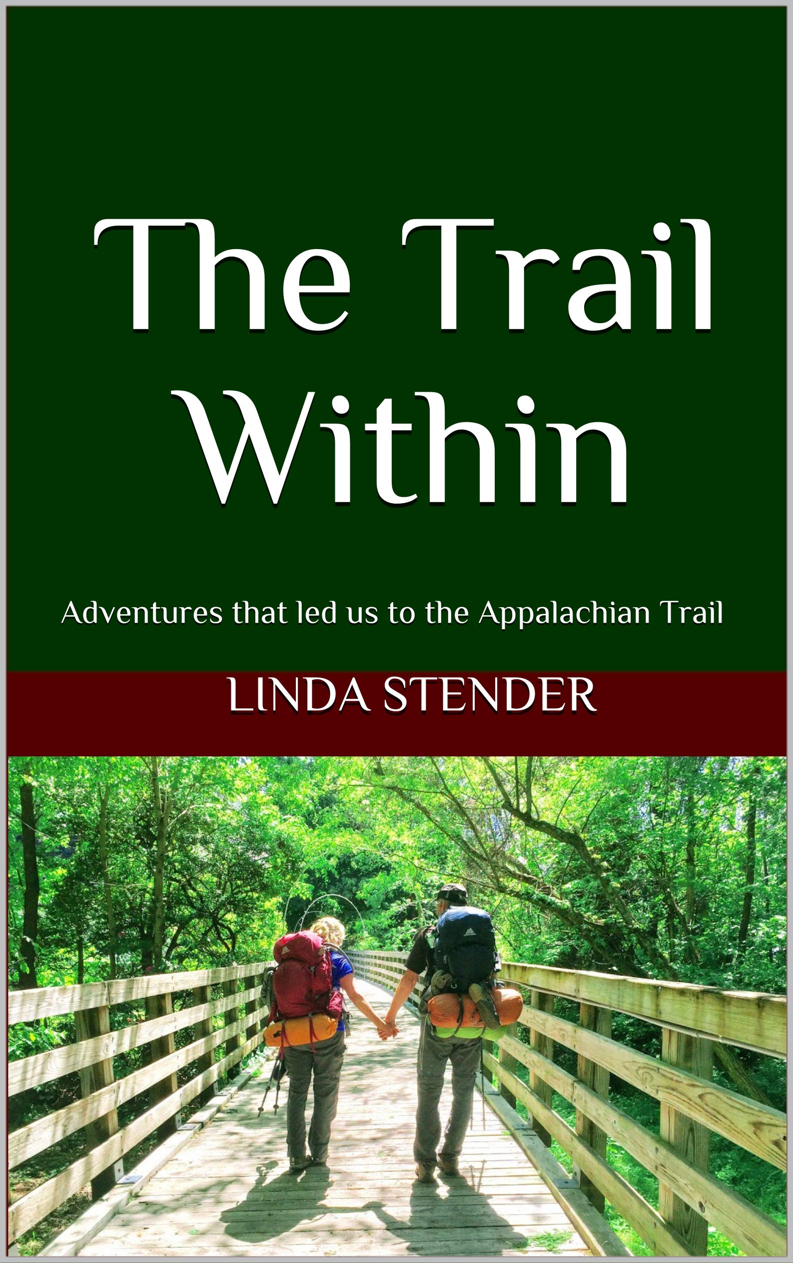 The Trail Within: Adventures that led us to the Appalachian Trail by ...