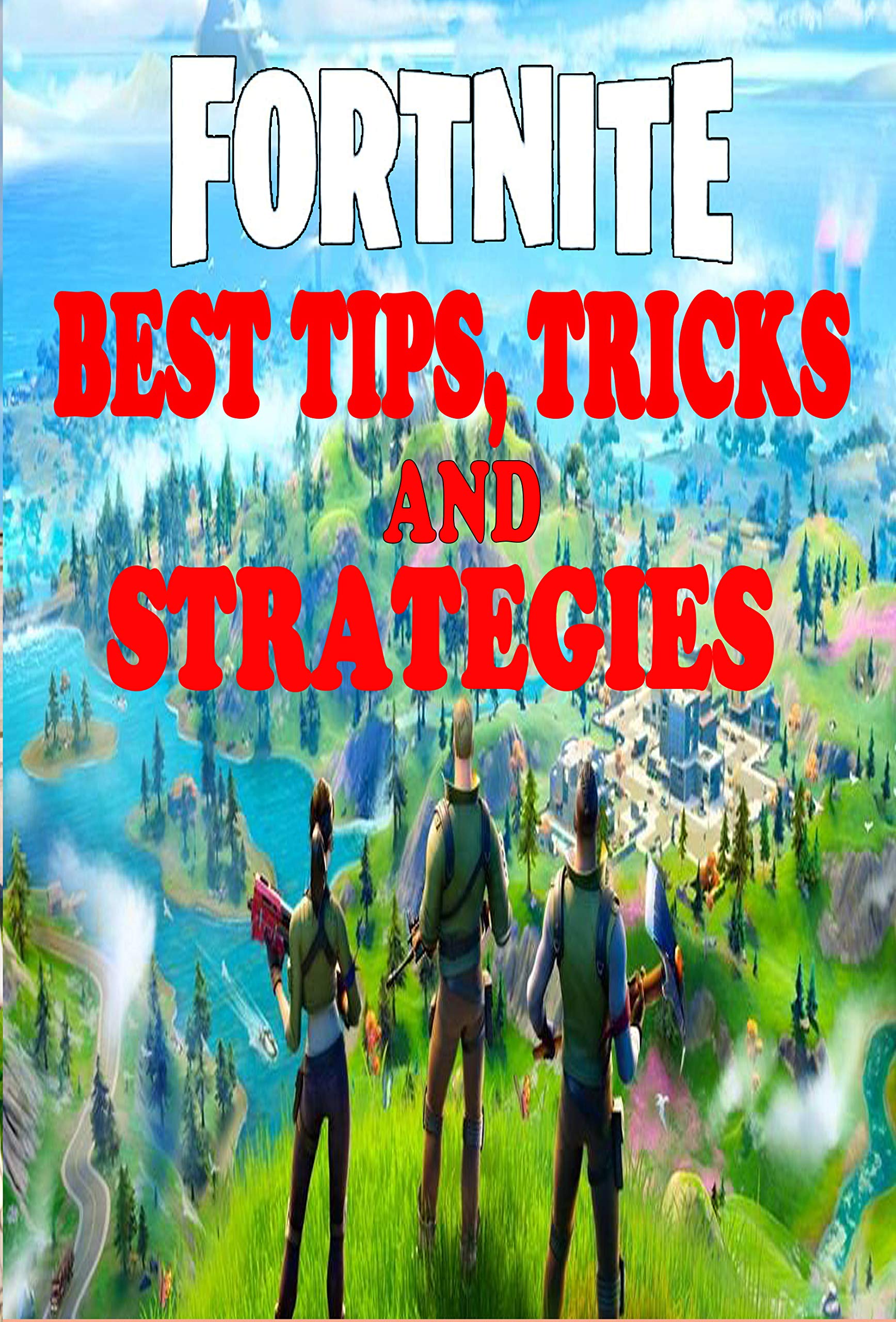 Fortnite: Best Tips, Tricks, and Strategies: Becoming A Pro In Fortnite ...