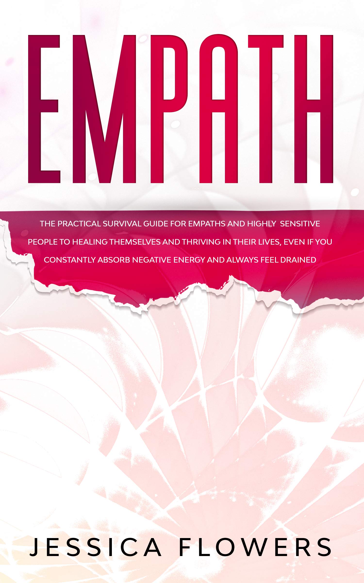 Empath: The Practical Survival Guide For Empaths And Highly Sensitive People To Healing ...