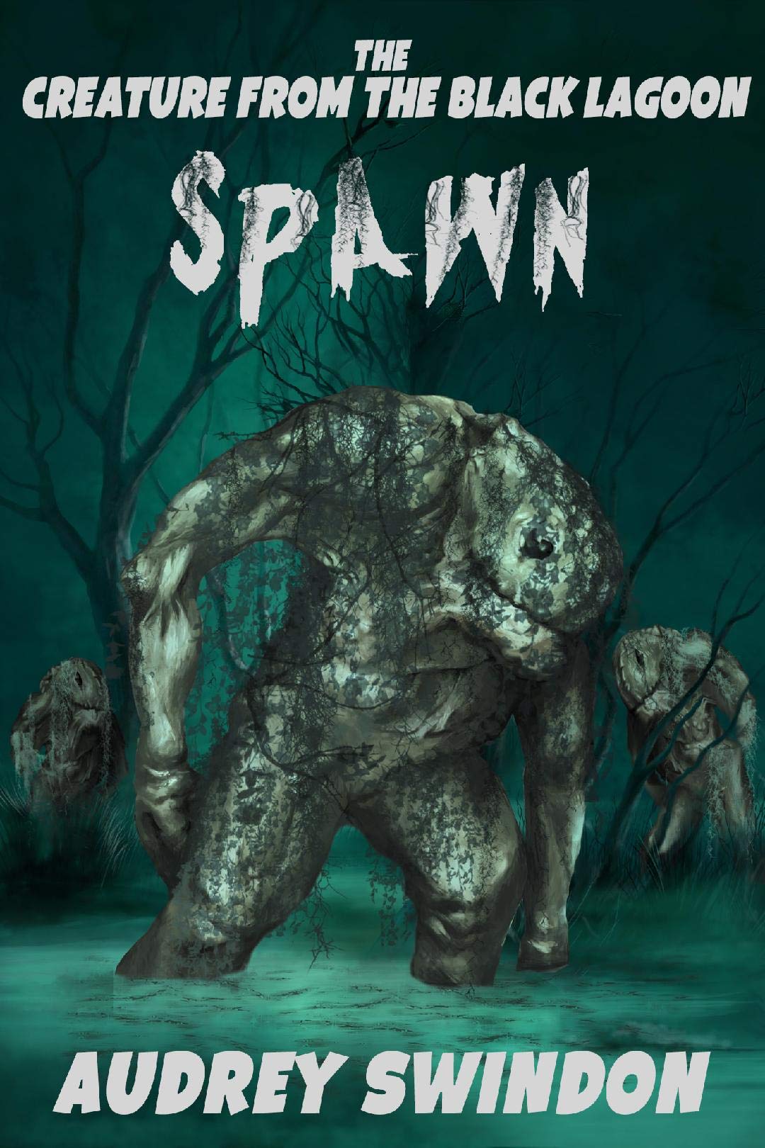 The Creature from the Black Lagoon: Spawn by Audrey Swindon | Goodreads
