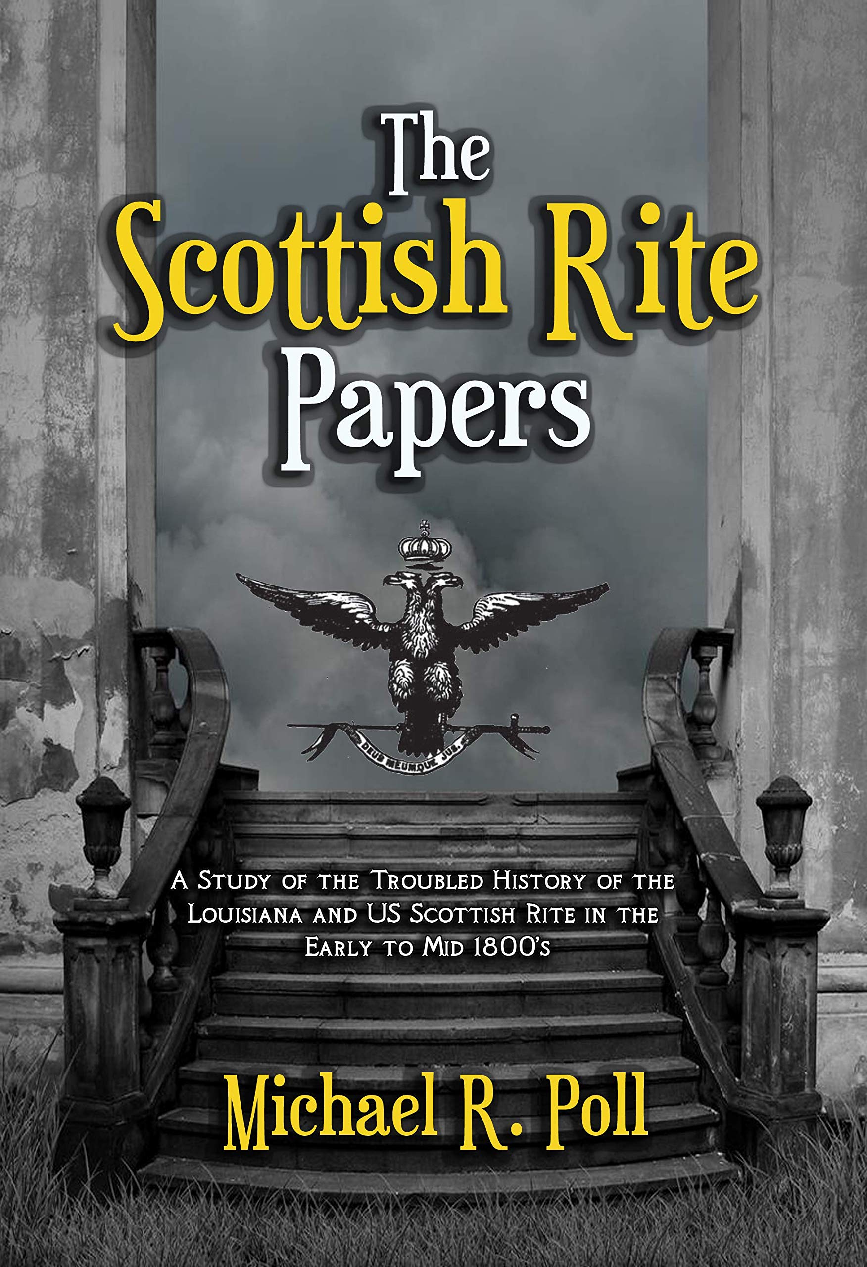 The Scottish Rite Papers: A Study of the Troubled History of the ...