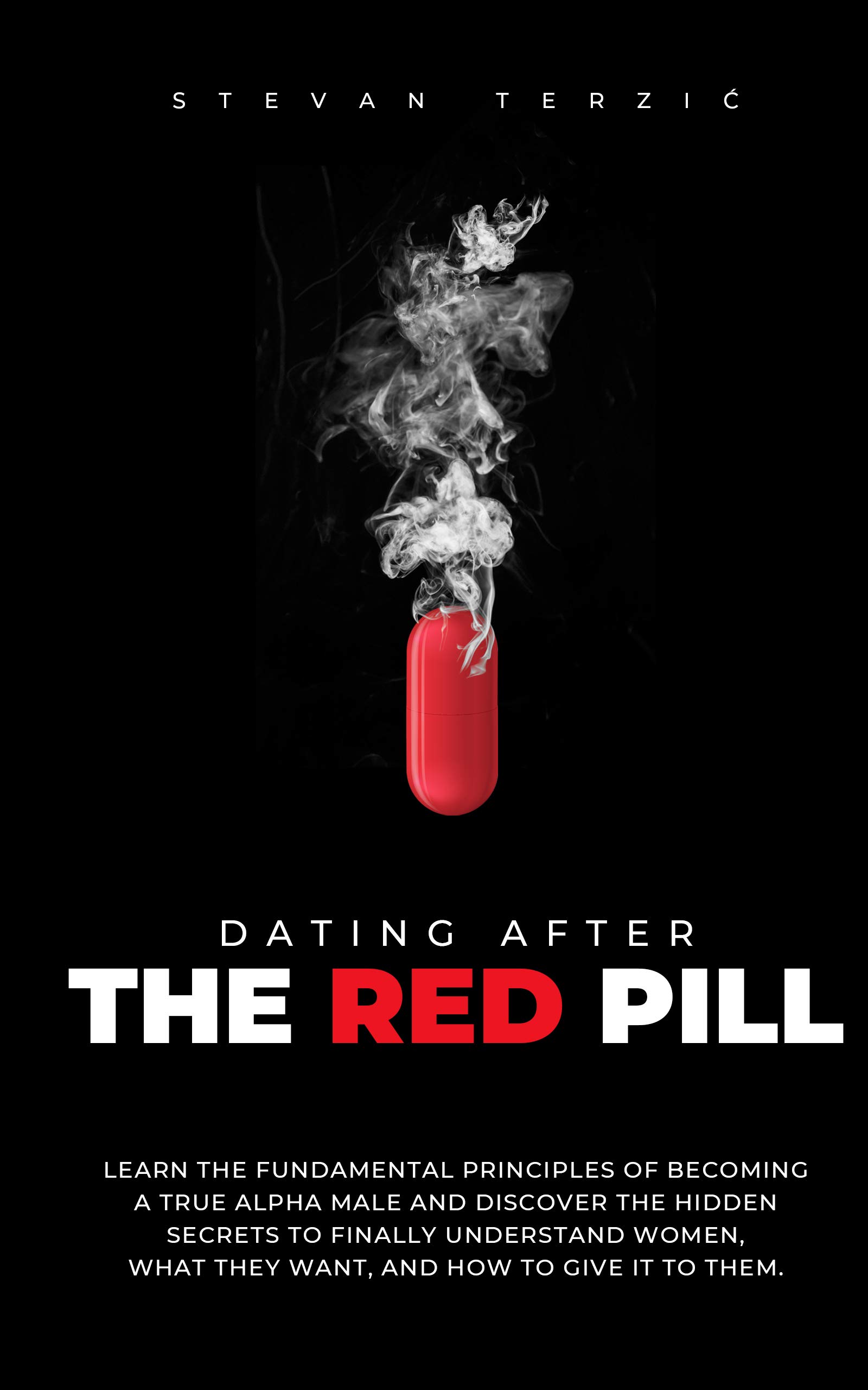 Dating After The Red Pill: Learn the fundamental principles of becoming ...