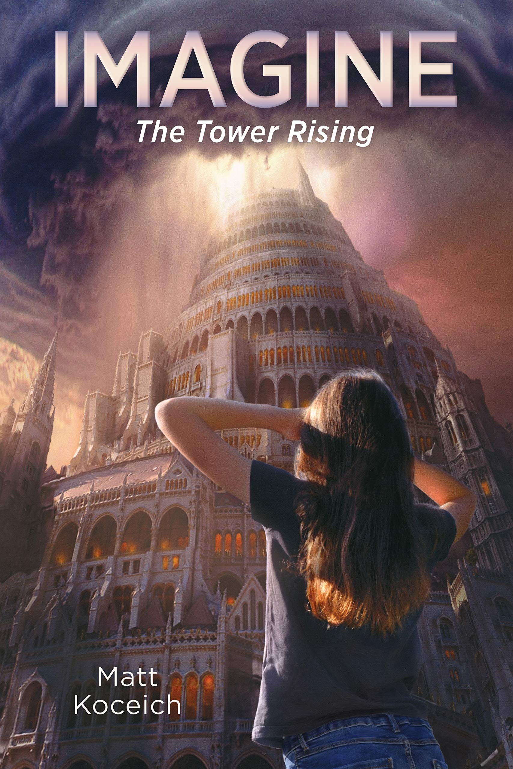The Tower Rising (Imagine) by Matt Koceich | Goodreads