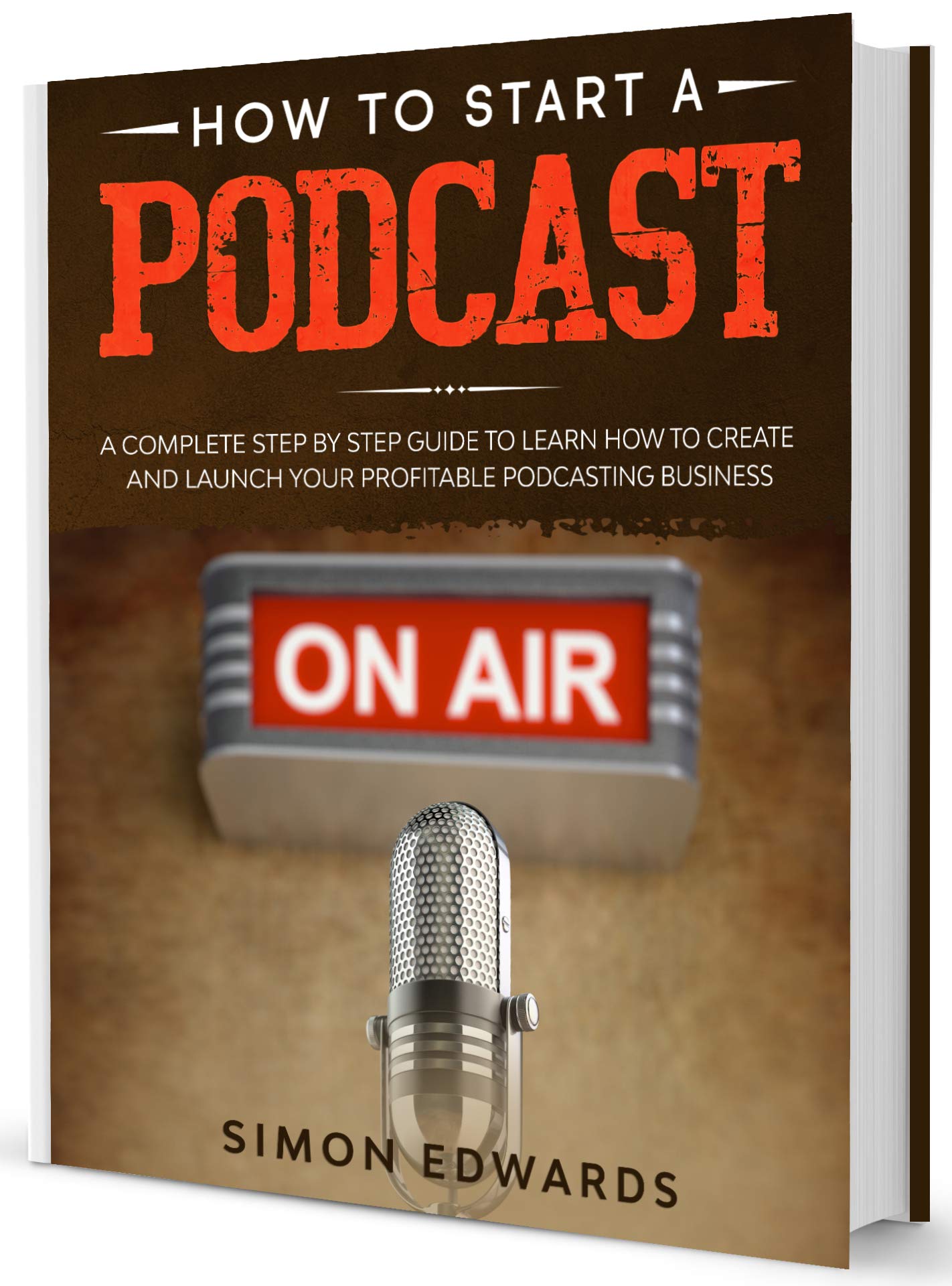 How to Start a Podcast: A Complete Step by Step Guide to Learn How to ...