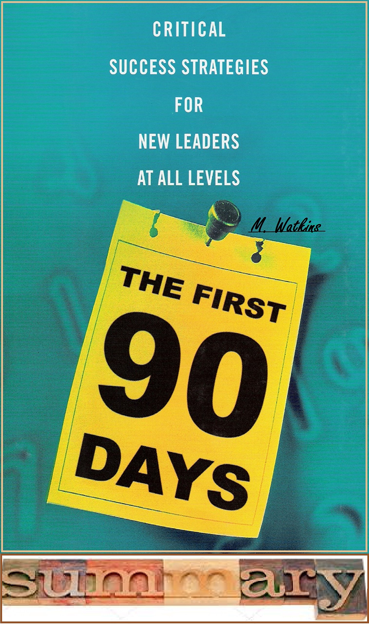 The First 90 Days Summary by M. Watkins | Goodreads