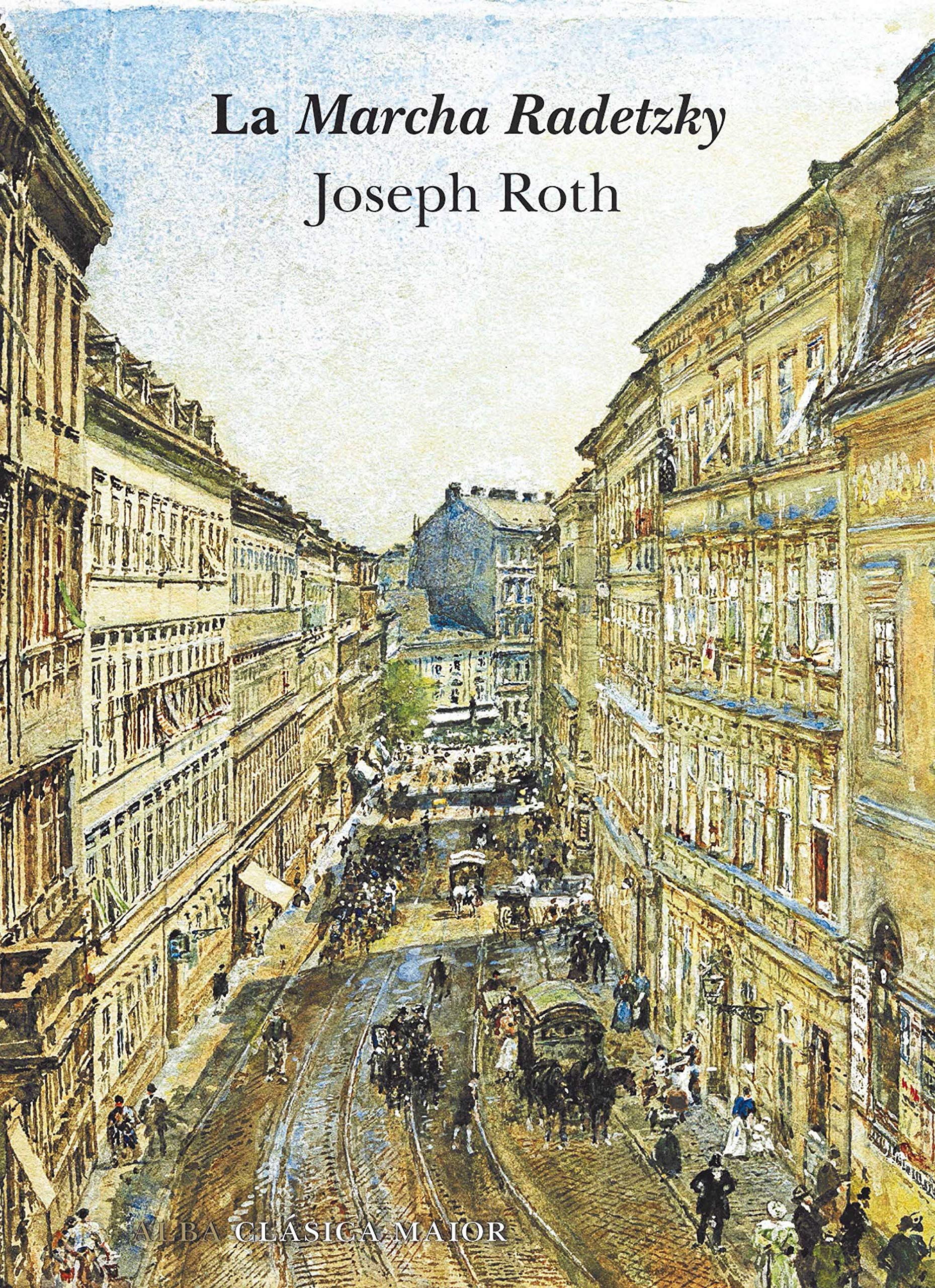 La Marcha Radetzky (Von Trotta Family, #1) by Joseph Roth | Goodreads