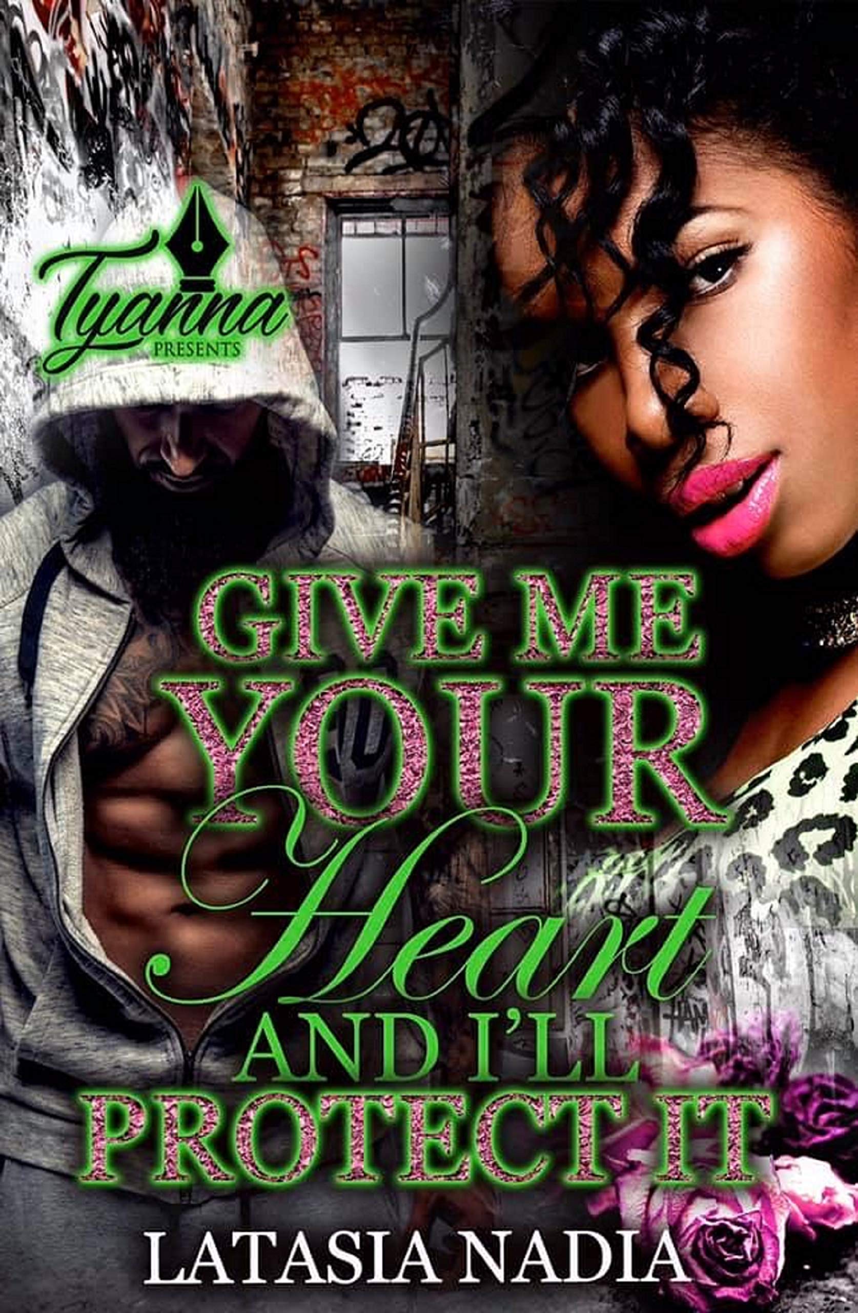 Give Me Your Heart and I’ll Protect It by Latasia Nadia | Goodreads