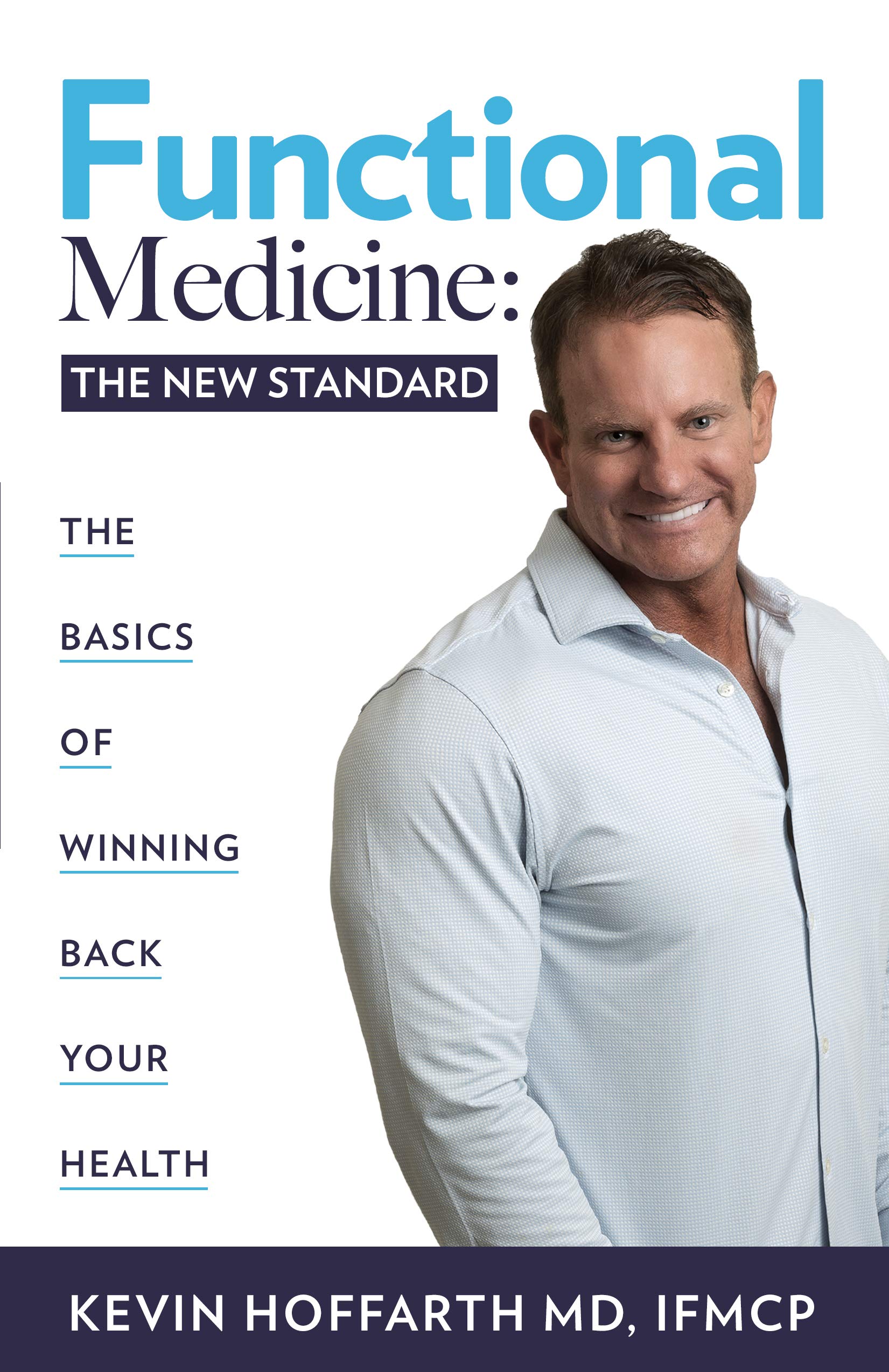 Functional Medicine: The New Standard by Kevin Hoffarth | Goodreads