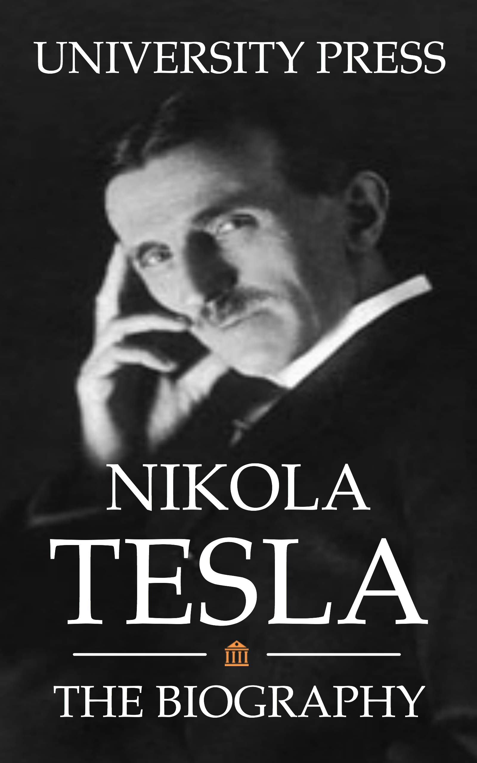 Nikola Tesla: The Biography by University Press | Goodreads