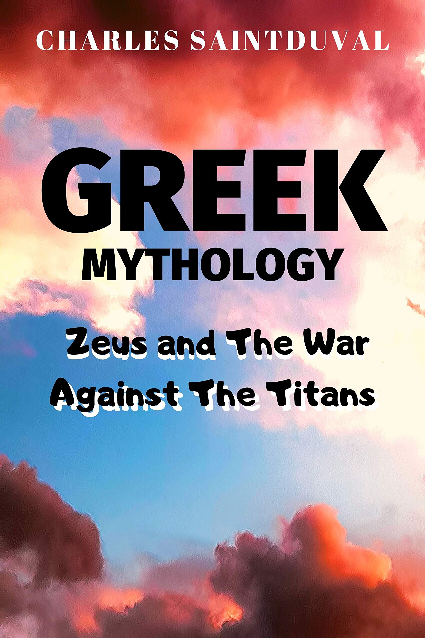 Greek Mythology: Zeus and The War Against The Titans by Charles ...
