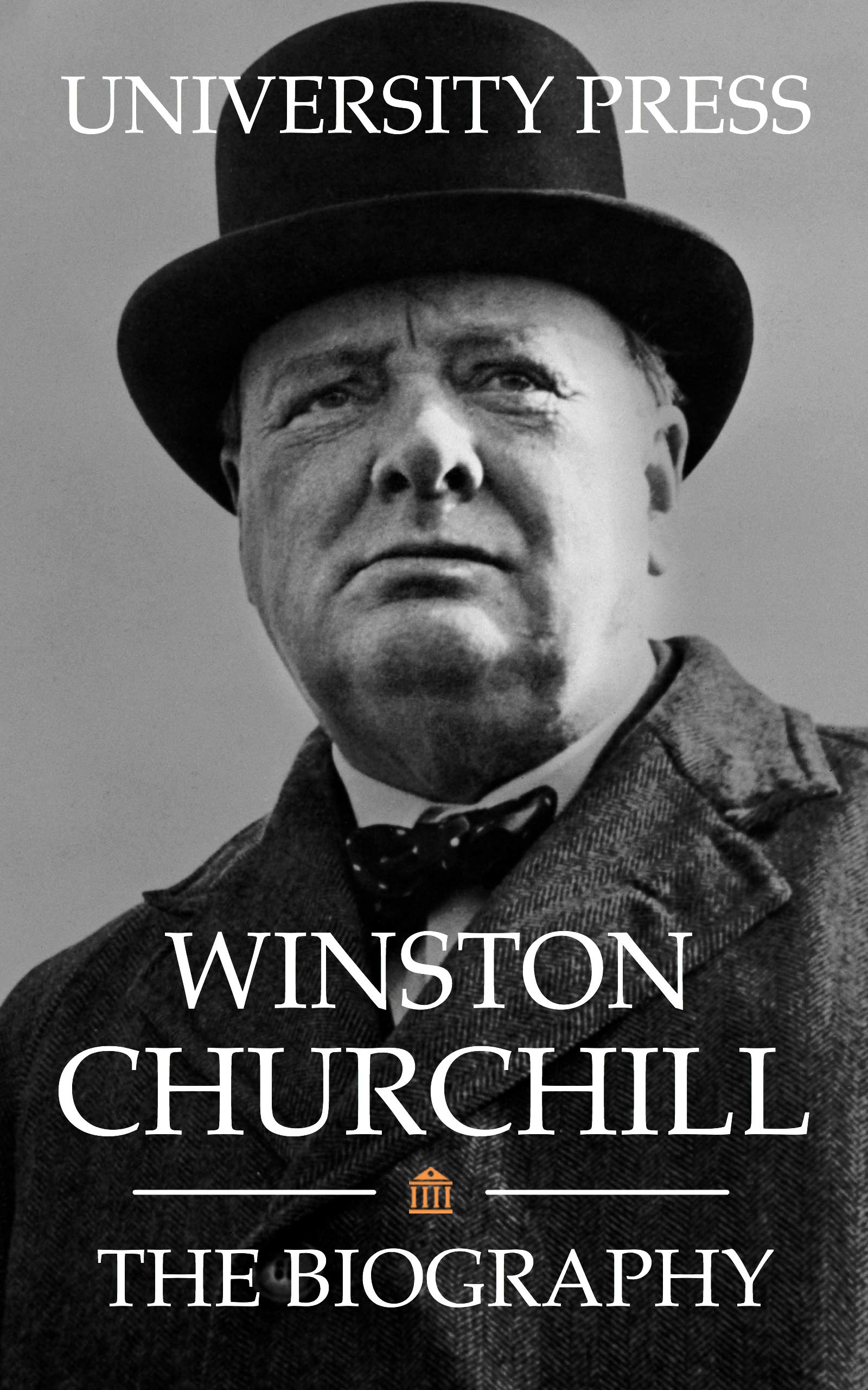 Winston Churchill: The Biography by University Press | Goodreads