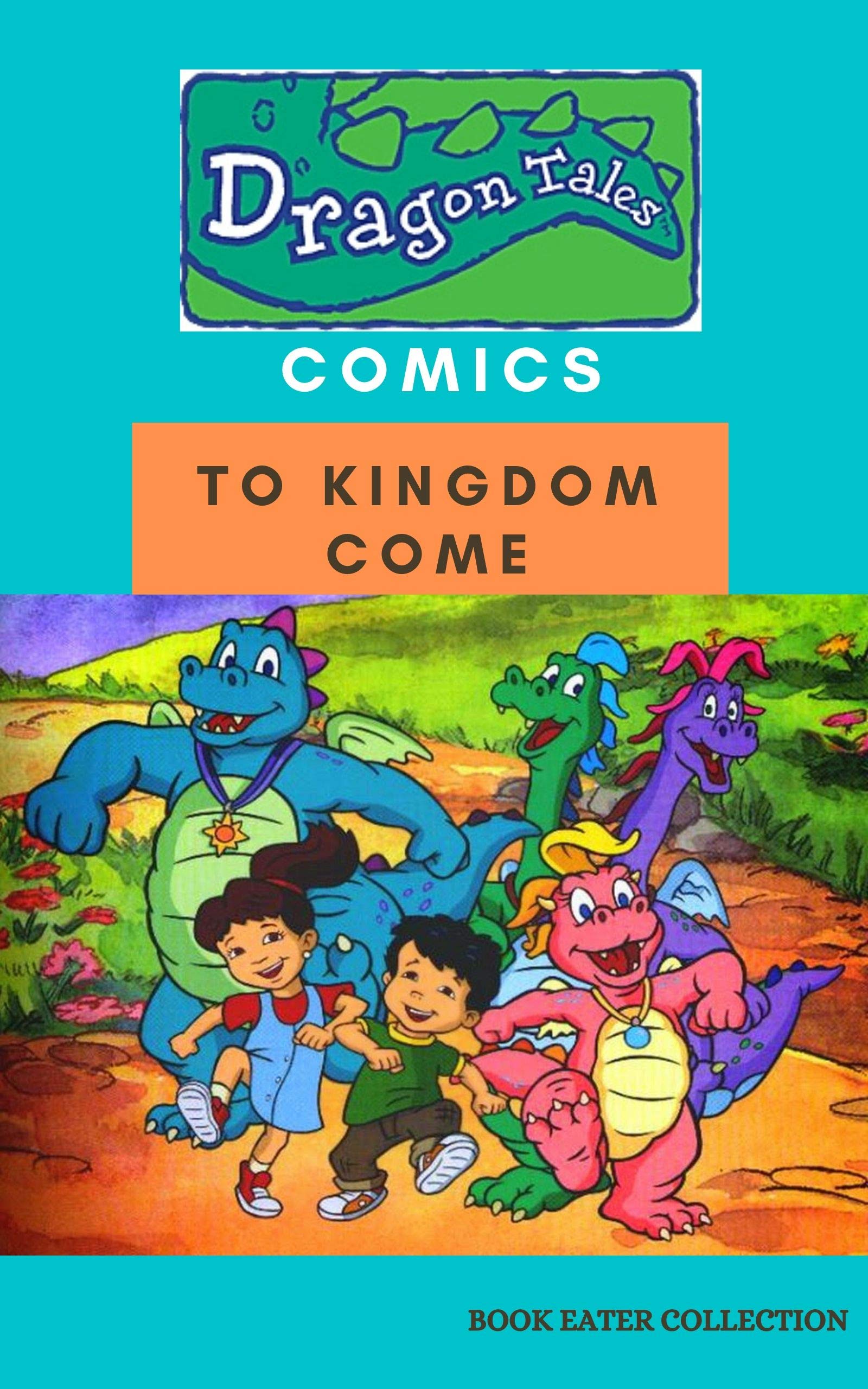 Dragon tales: comics (To kingdom come) by Book EATER COLLECTION | Goodreads