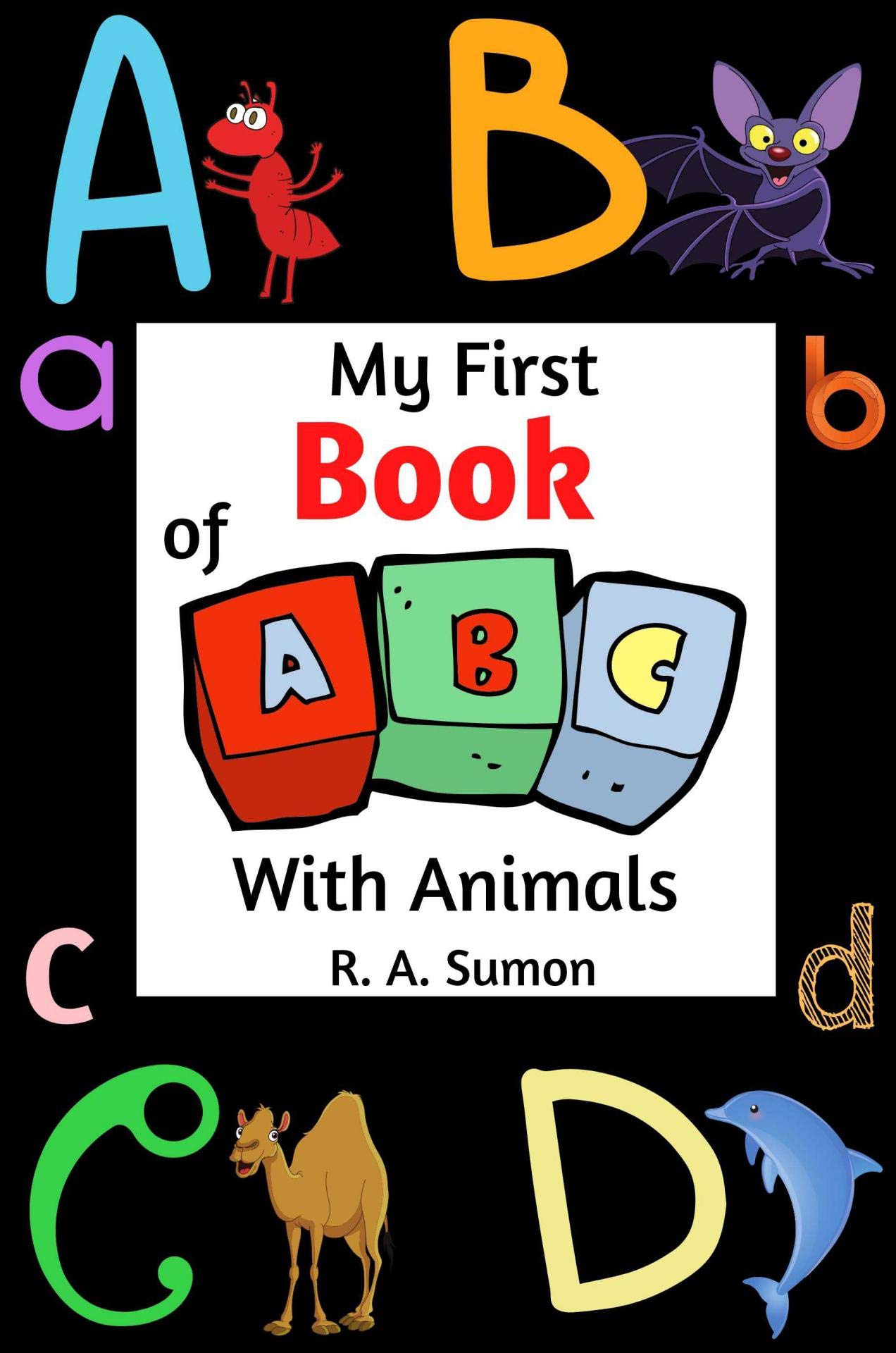 My First Book of ABC With Animals by R.A. Sumon | Goodreads