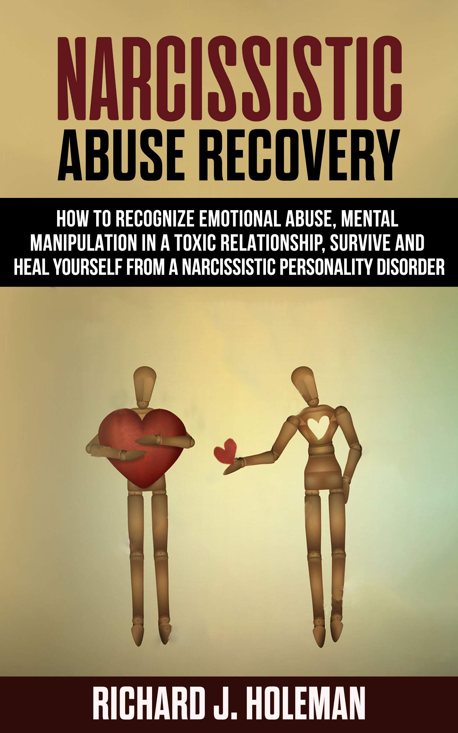 Narcissistic Abuse Recovery: How to Recognize Emotional Abuse and Mental Manipulation in a Toxic ...