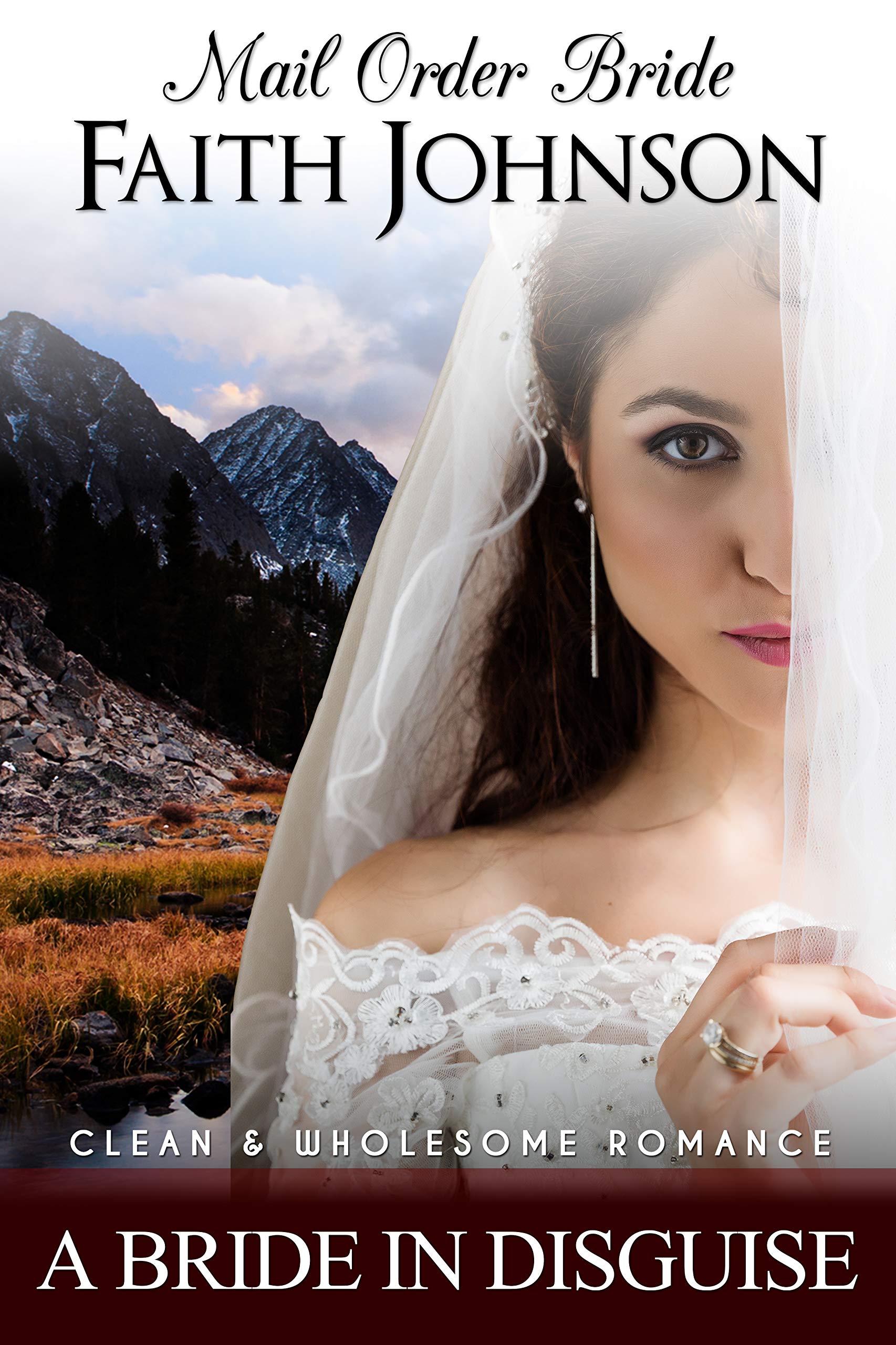 A Bride In Disguise (Brave Mail Order Brides) by Faith Johnson | Goodreads