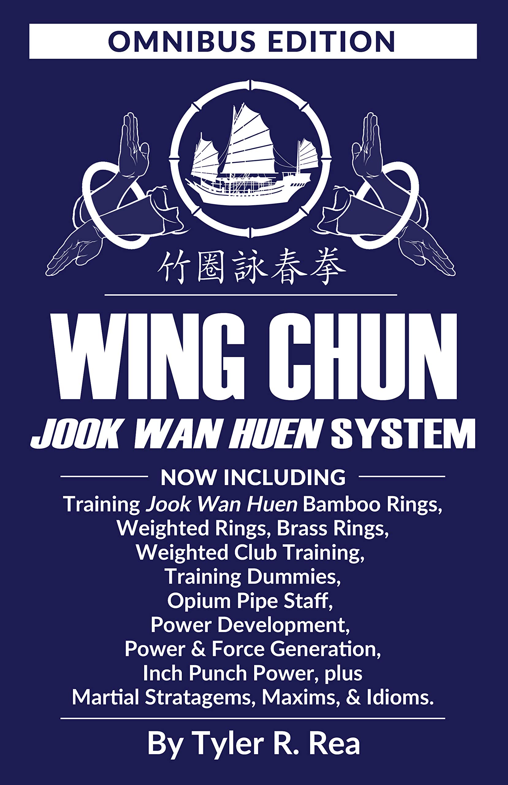 Wing Chun Jook Wan Huen System: Omnibus Edition: Bamboo Rings, Weighted ...