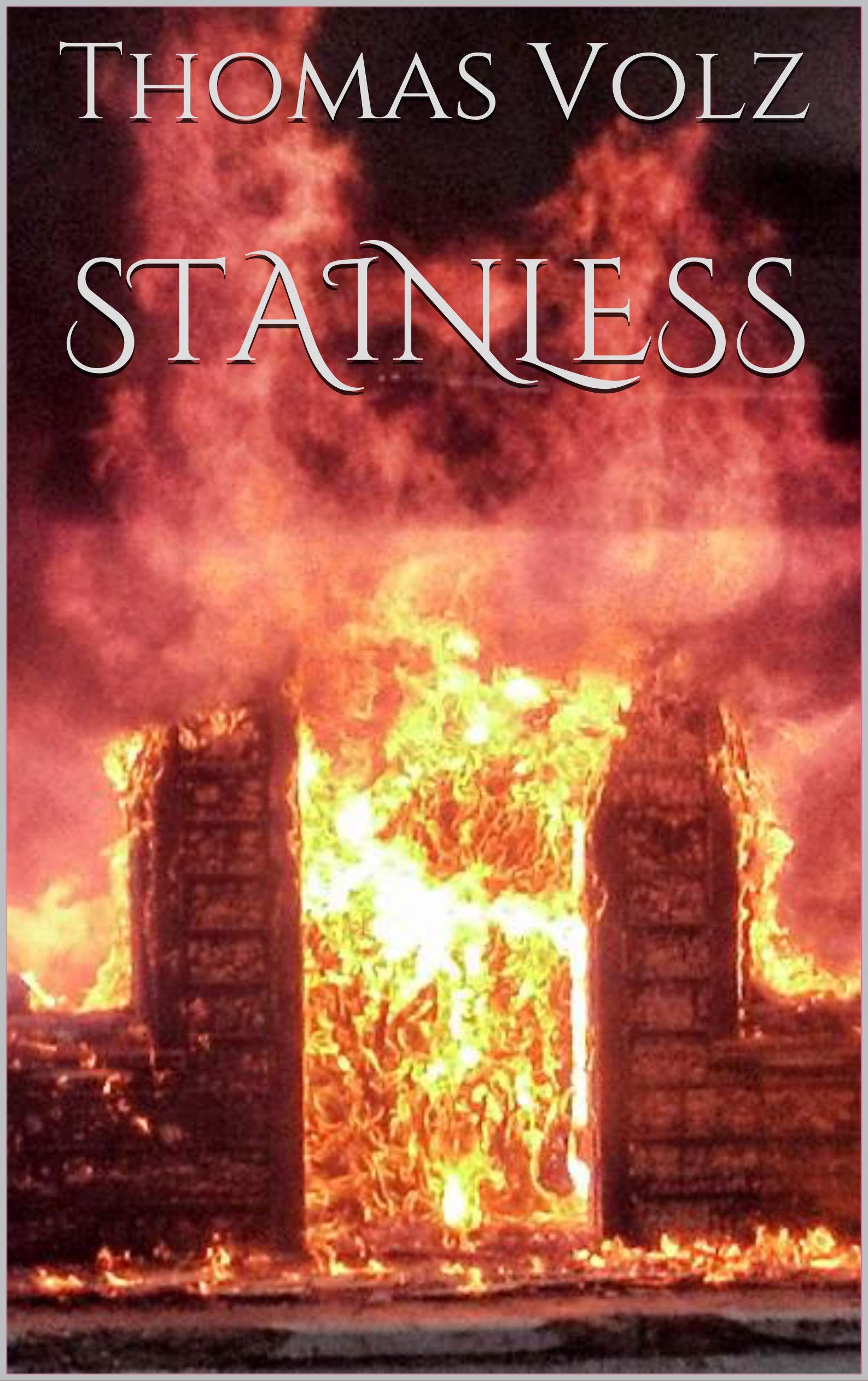 Stainless: An Infinity Unleashed Prequel by Thomas Volz | Goodreads