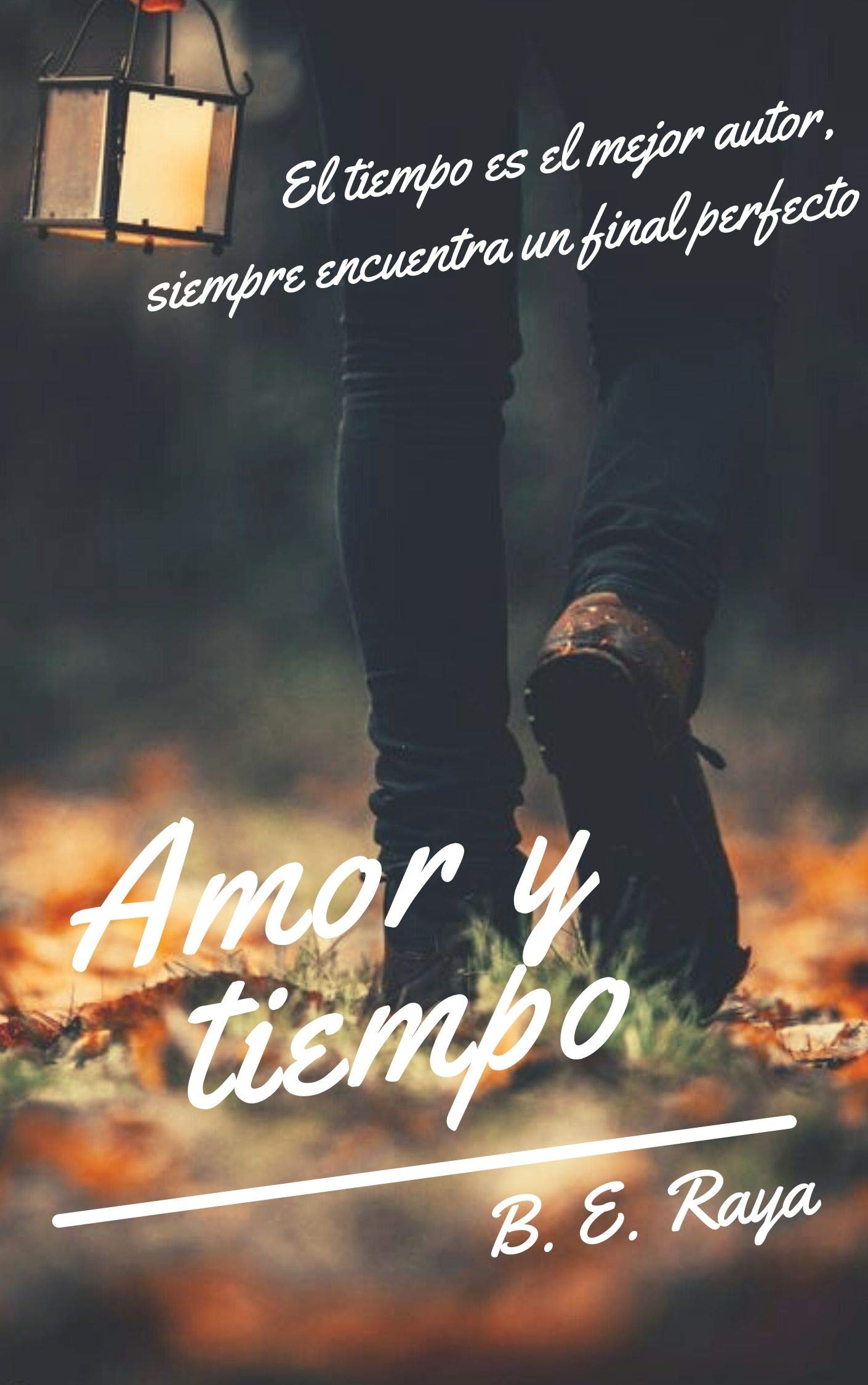 Amor y Tiempo by B.E. Raya | Goodreads