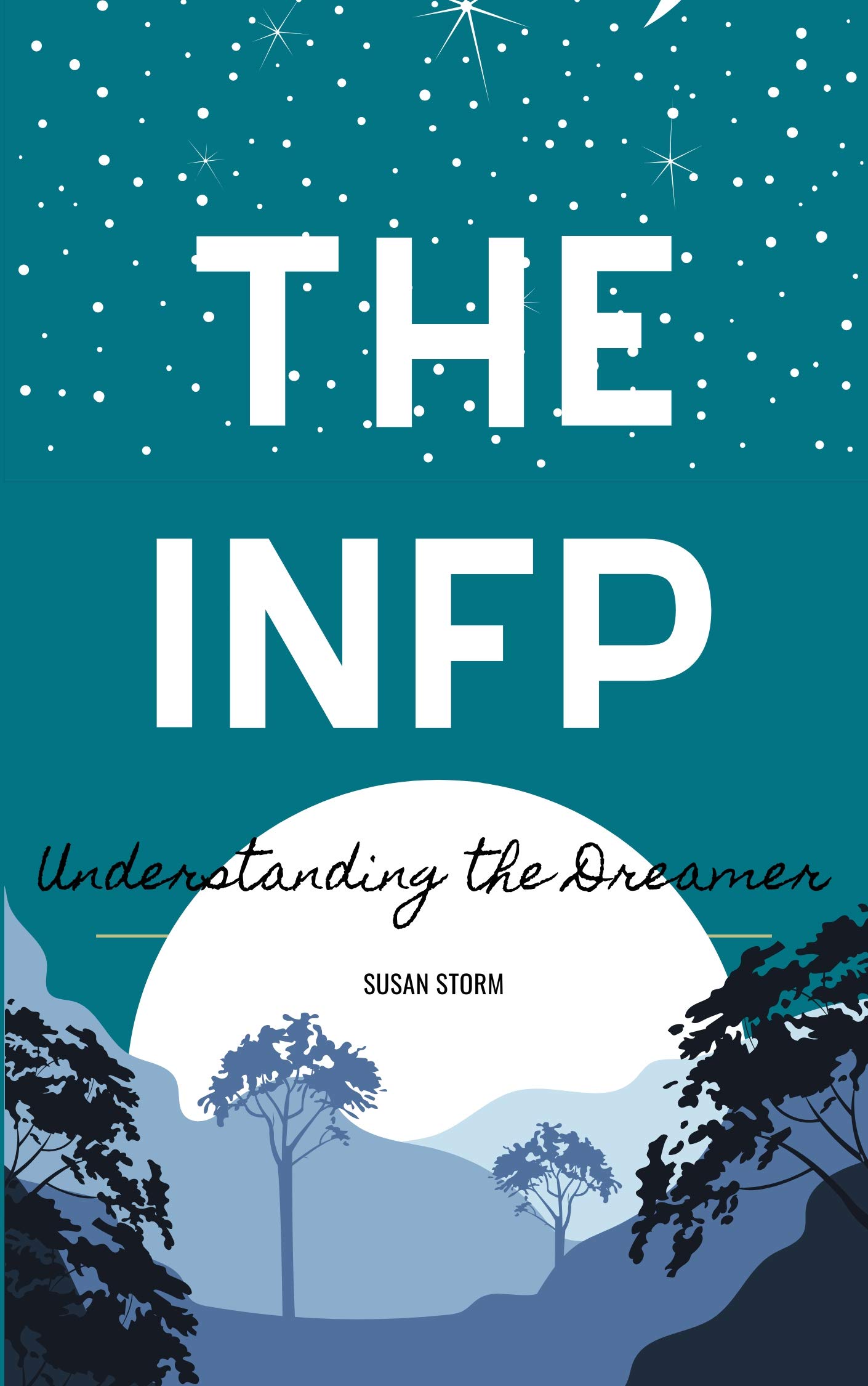 The INFP: Understanding the Dreamer by Susan Storm | Goodreads