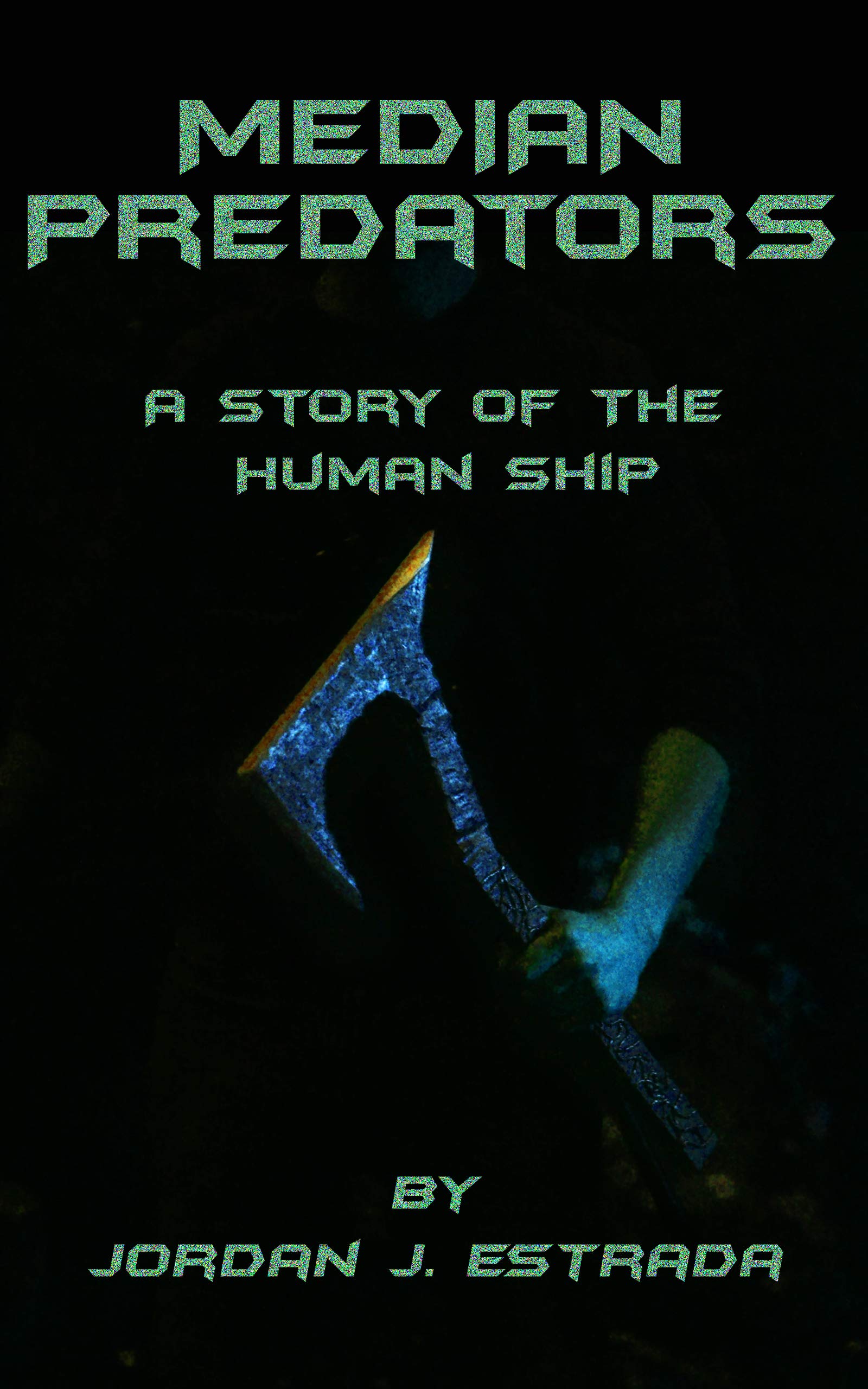 Median Predators (The Human Ship #6) by Jordan J. Estrada | Goodreads