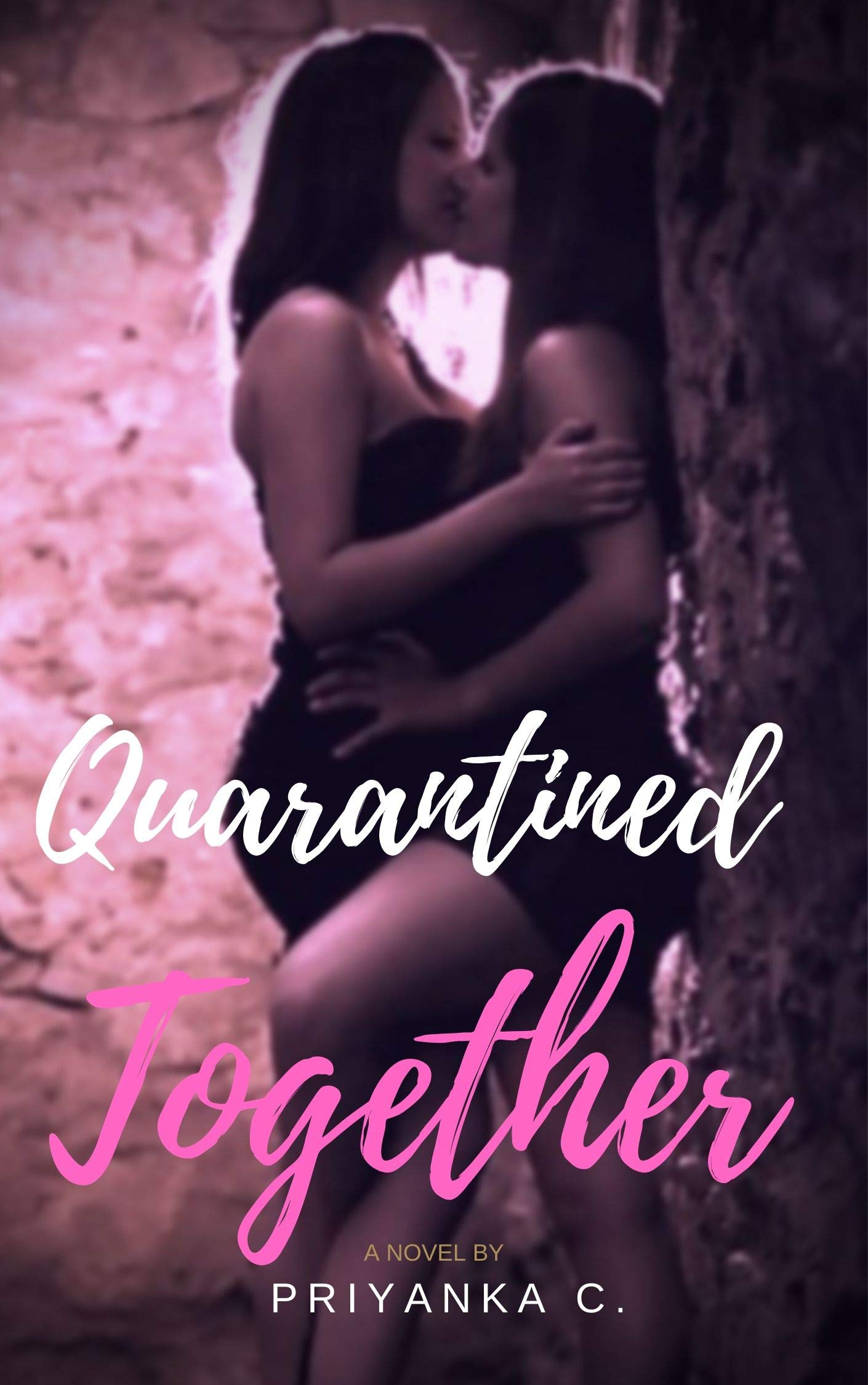 Quarantined Together!: A Steamy Lesbian Ménage à trois Romance by Priyanka C. | Goodreads