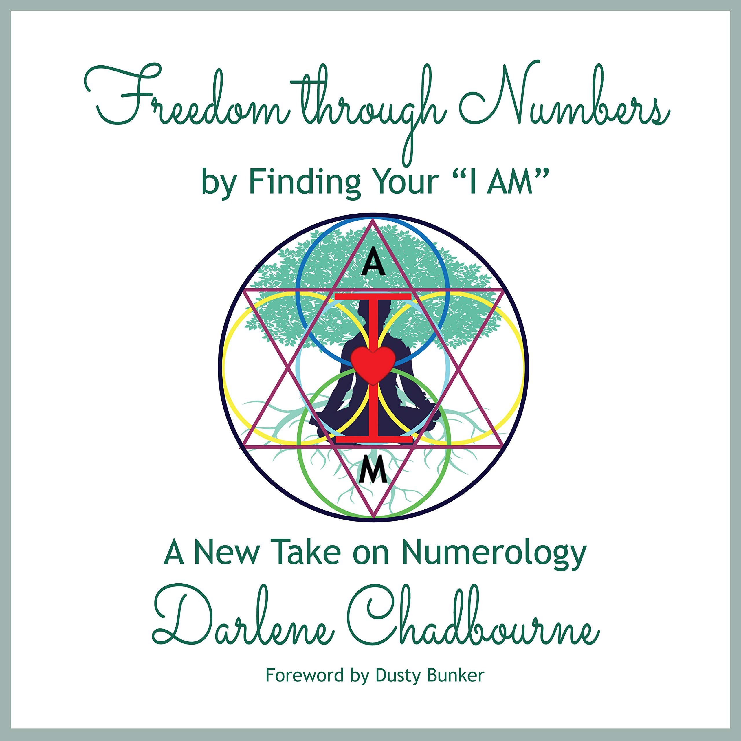 Freedom through Numbers: by Finding Your "I AM" by Darlene Chadbourne ...