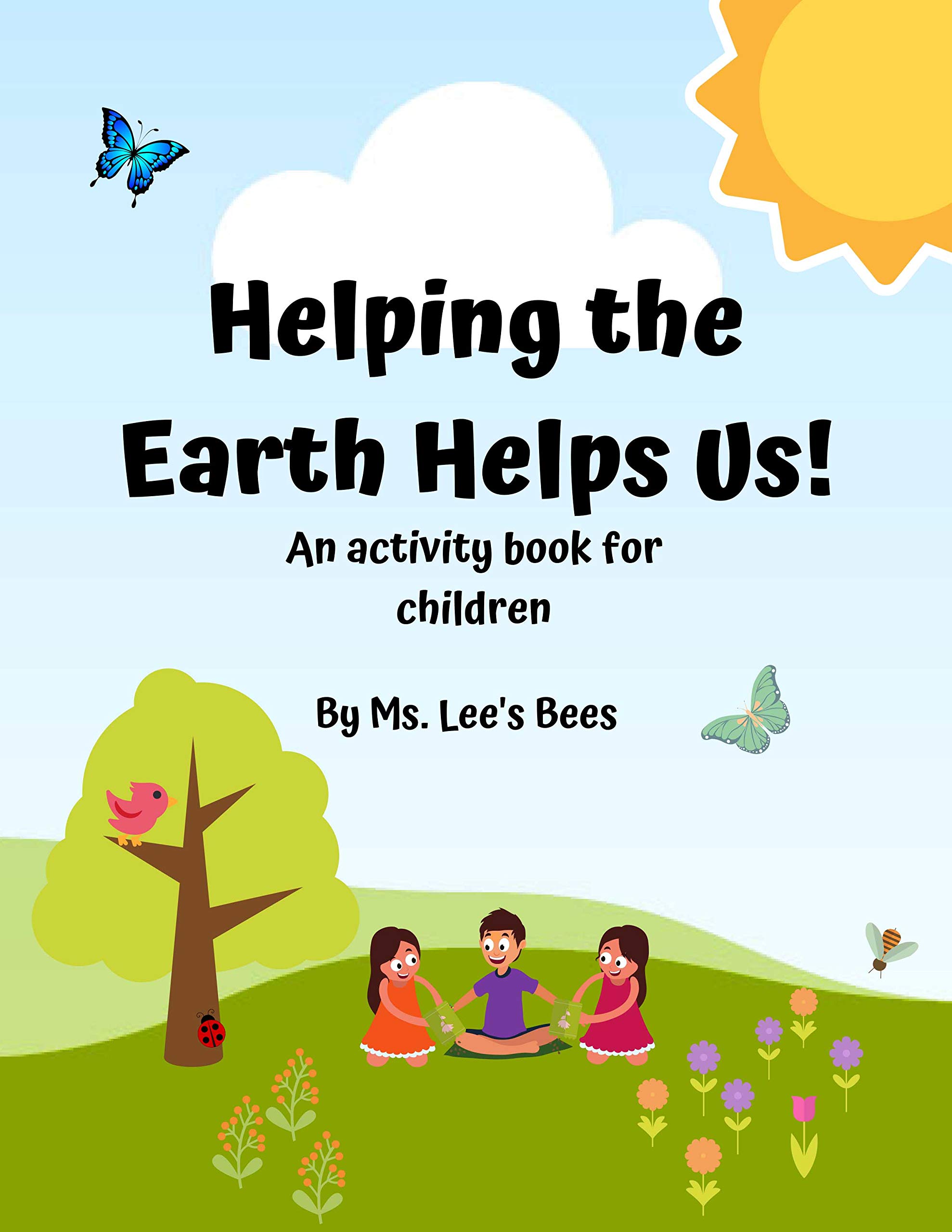 Helping The Earth Helping Us: Activity Book For Children by Ms Lees ...