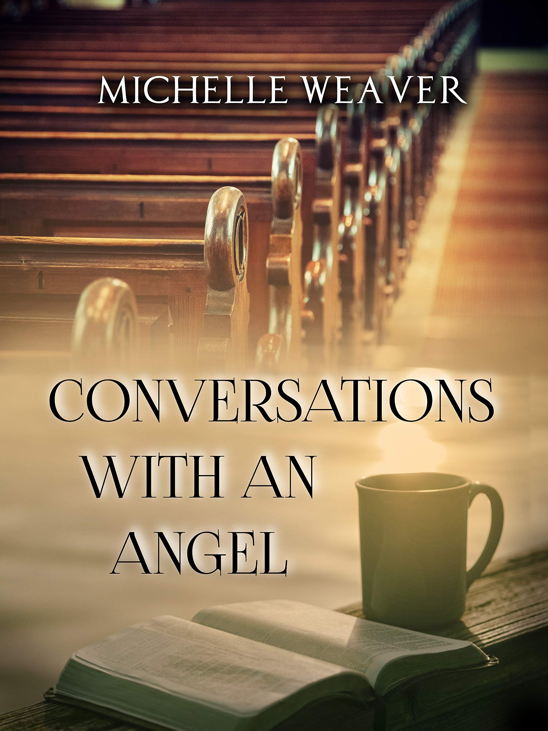 Conversations with an Angel by Michelle Weaver | Goodreads