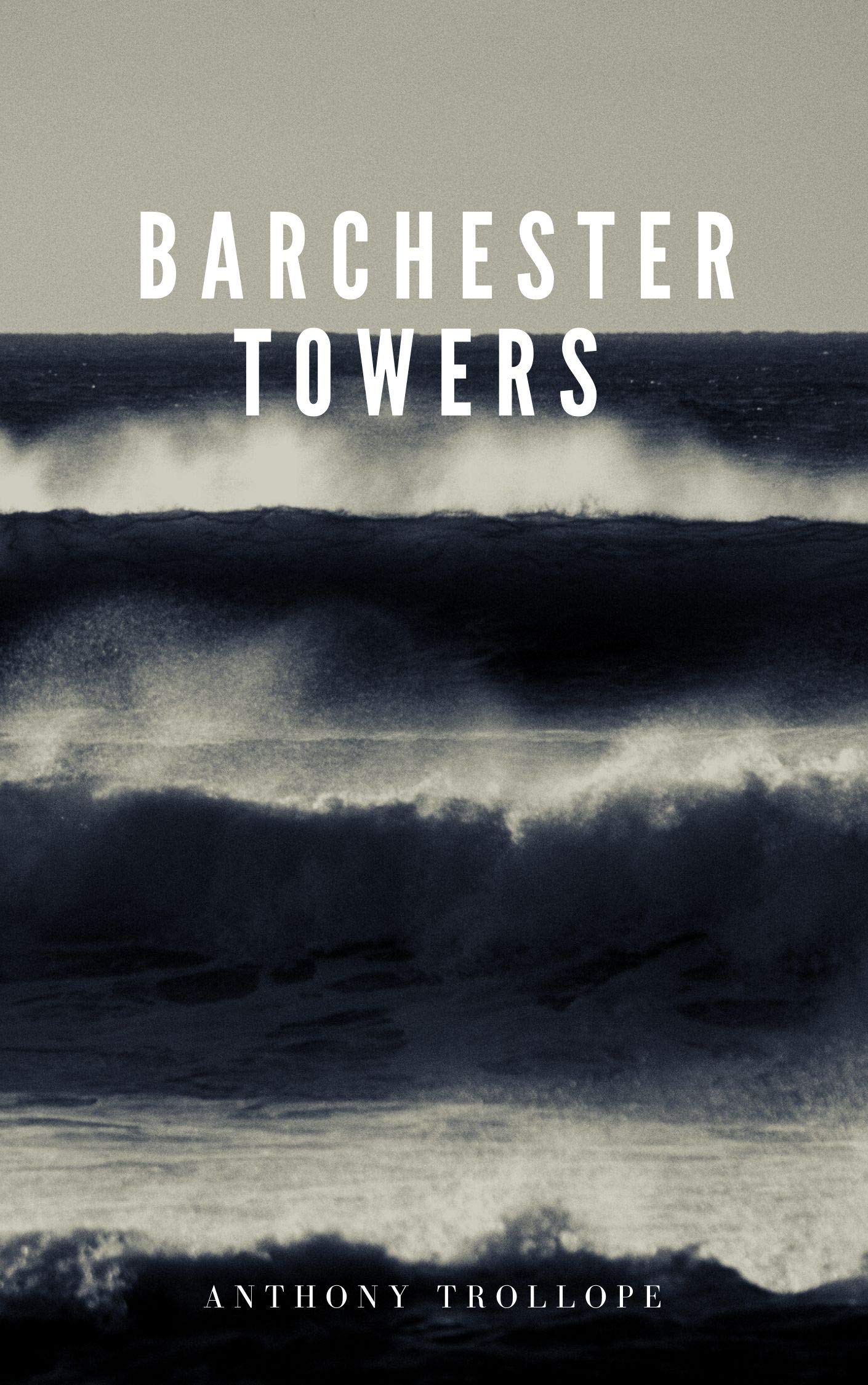 Barchester Towers by Anthony Trollope | Goodreads