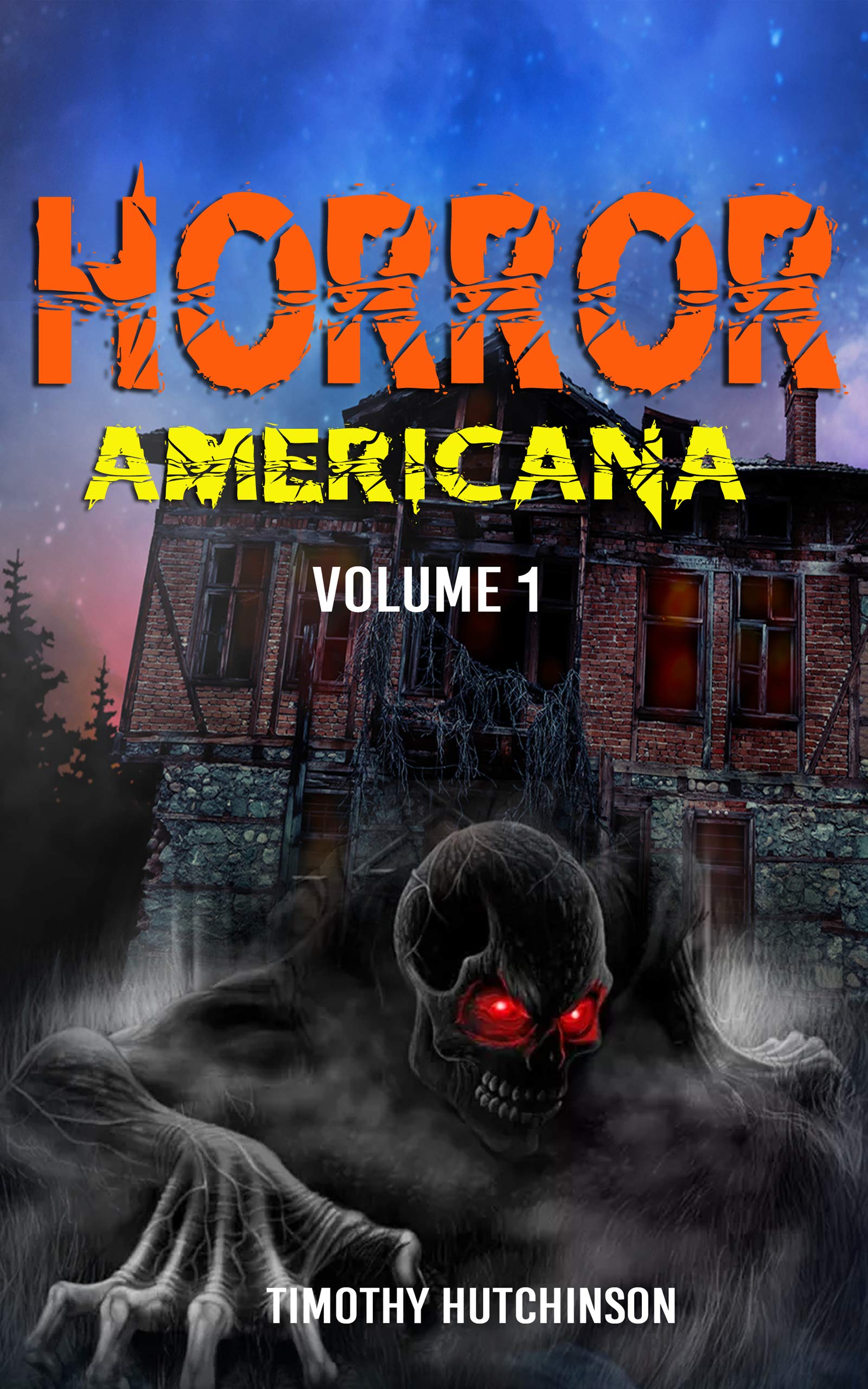 Horror Americana: Volume 1 by Timothy Hutchinson | Goodreads