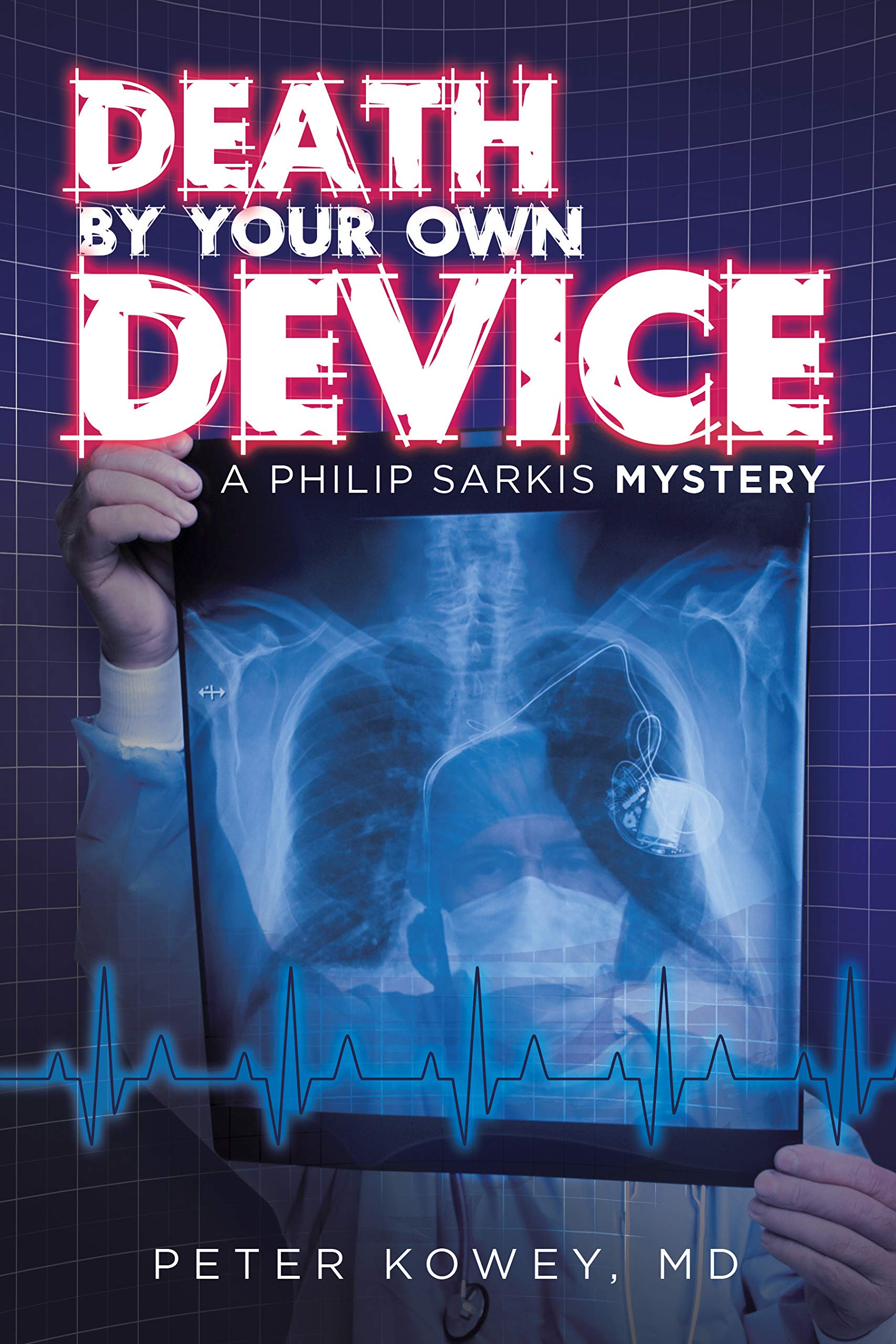 Death by Your Own Device: A Philip Sarkis Mystery by Peter Kowey ...