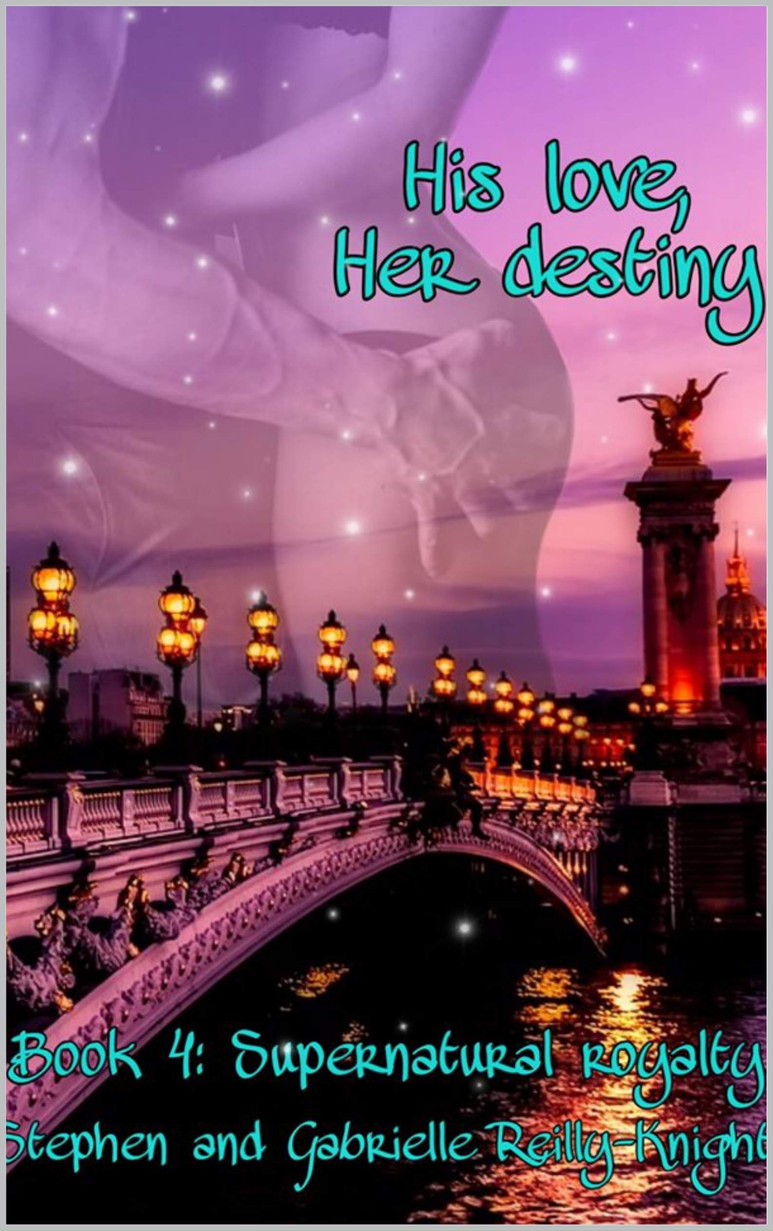 His love, her destiny: Book 4: Supernatural royalty by Stephen Reilly ...
