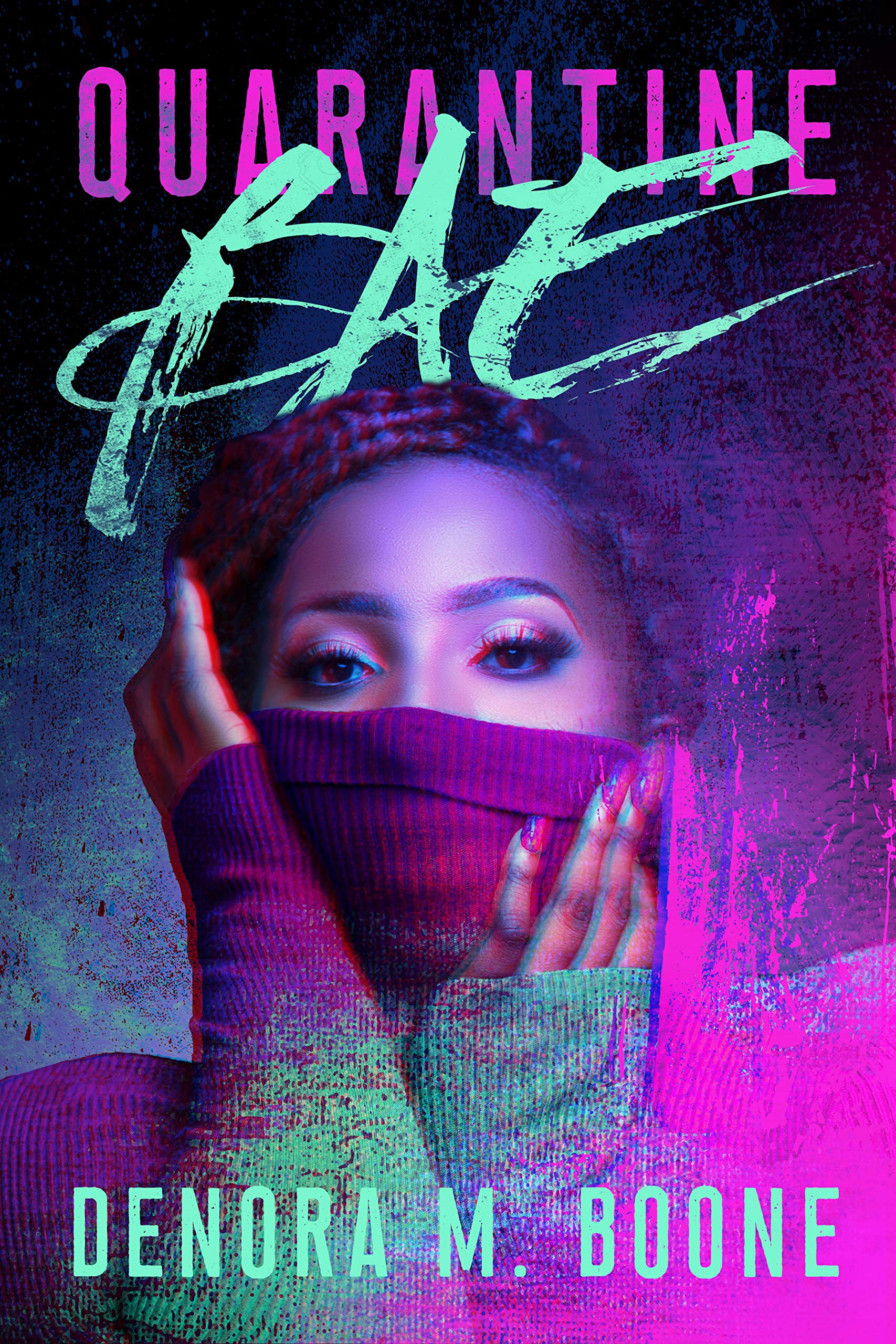 Quarantine Bae by Denora M Boone | Goodreads