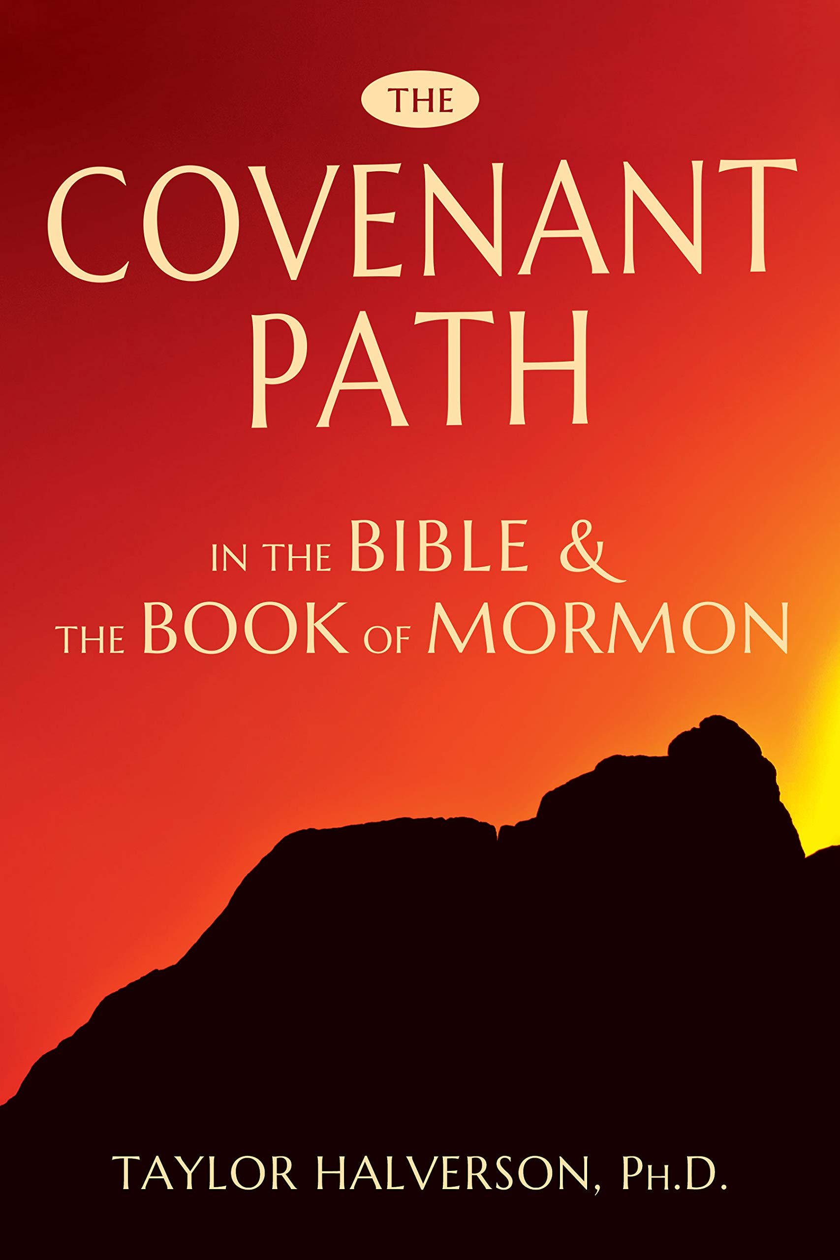 The Covenant Path in the Bible and the Book of Mormon by Taylor ...