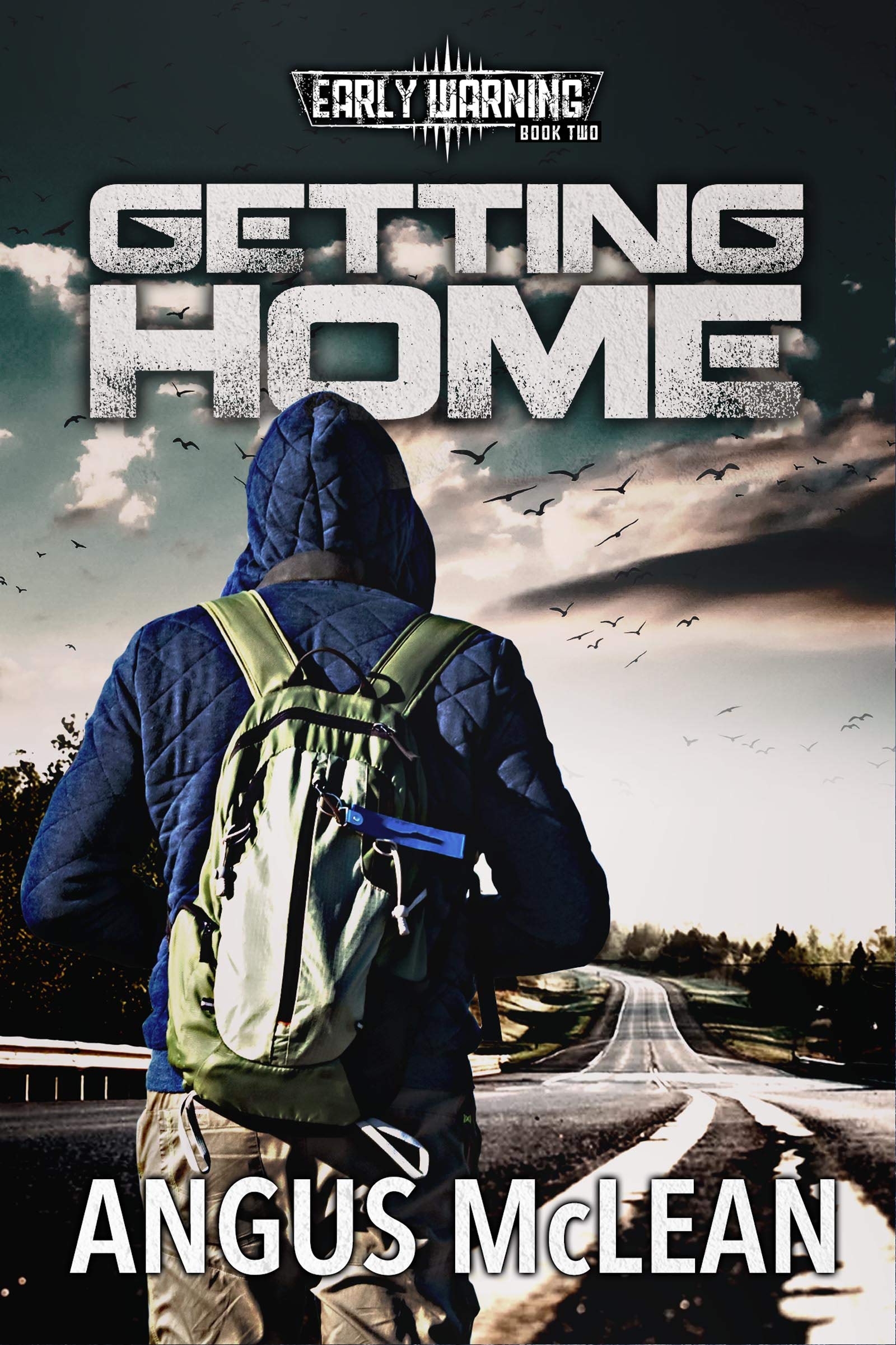 Getting Home (Early Warning #2) by Angus McLean | Goodreads