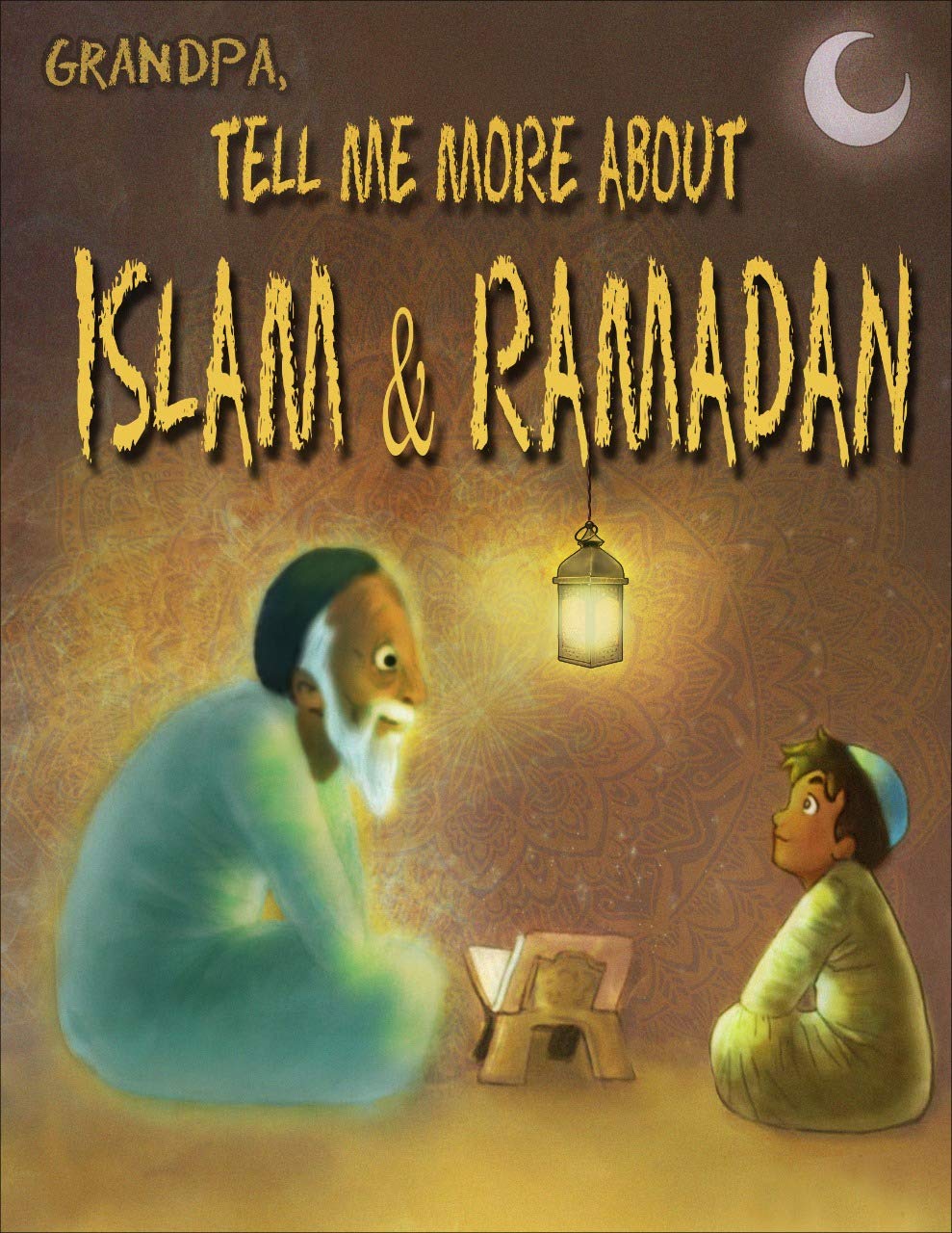 Grandpa, Tell Me More About Islam & Ramadan: Islamic Books for ...