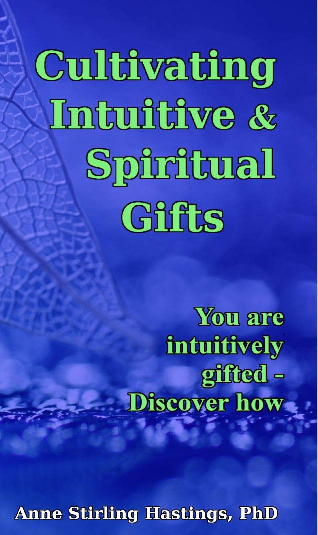 Cultivating Intuitive & Spiritual Gifts: You Are Intuitively Gifted ...