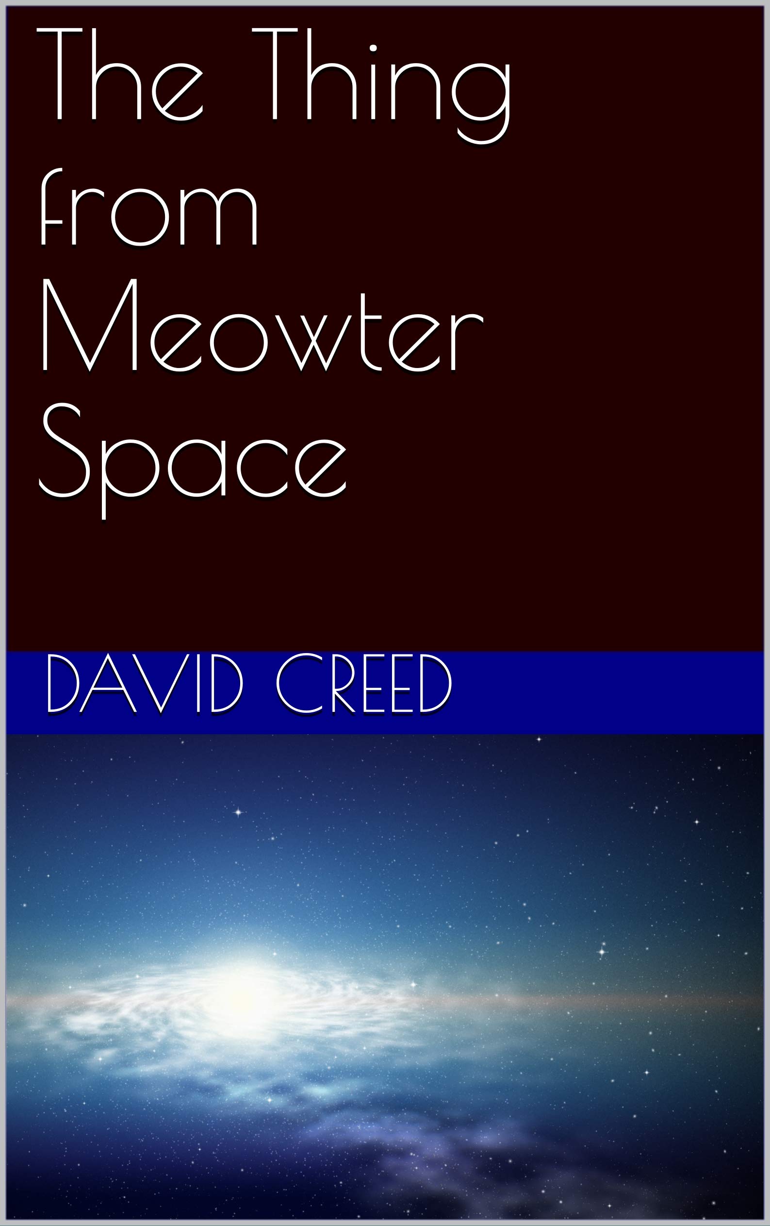 The Thing from Meowter Space by David Creed | Goodreads
