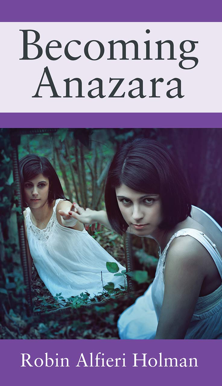 Becoming Anazara by Robin Alfieri Holman | Goodreads