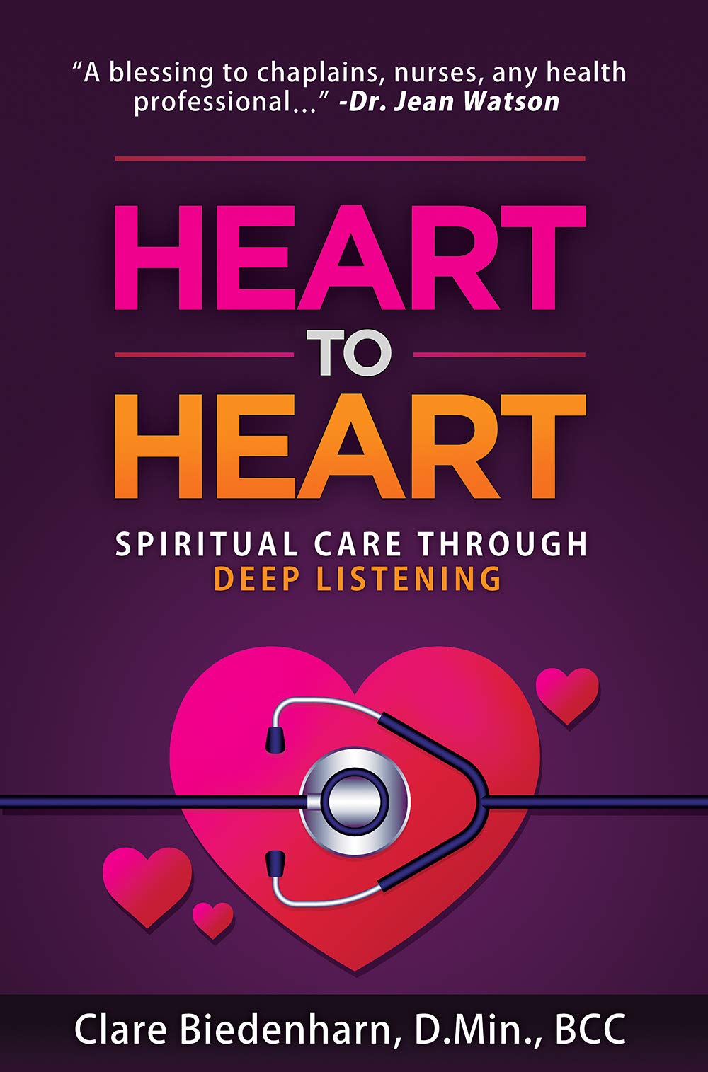 Heart to Heart: Spiritual Care through Deep Listening by Clare ...