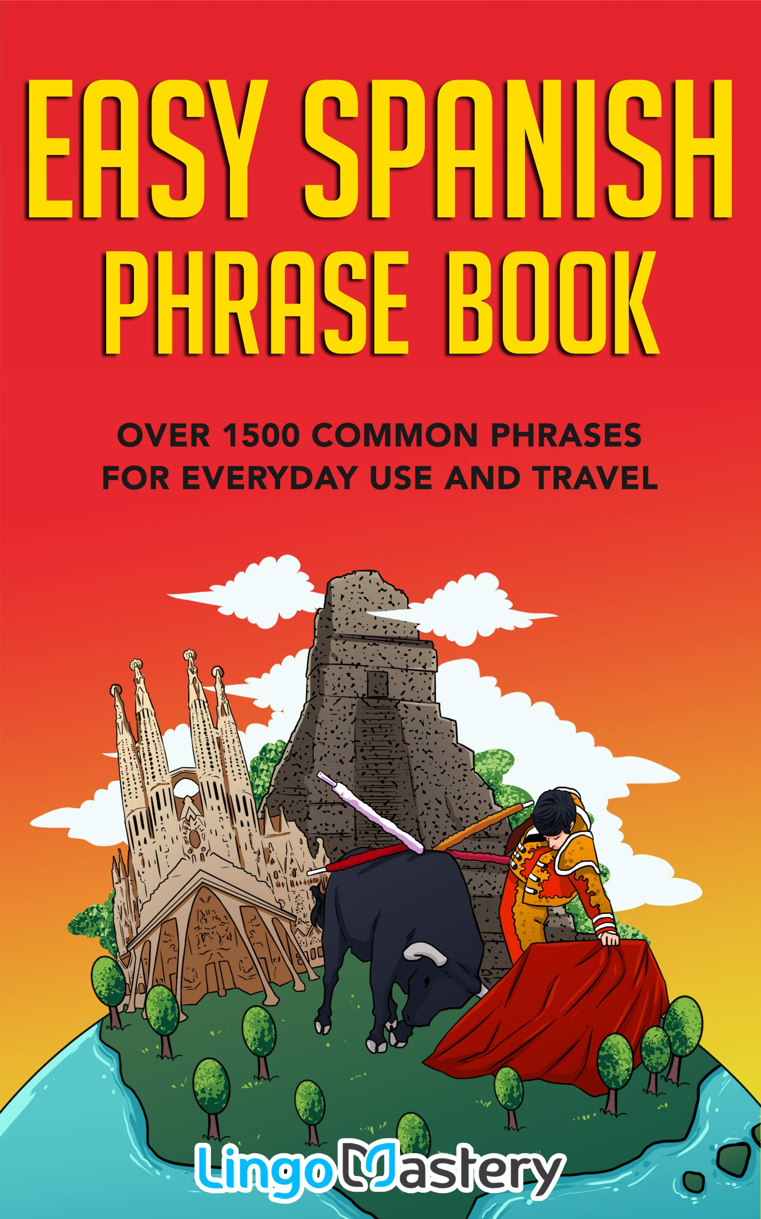 Easy Spanish Phrase Book: Over 1500 Common Phrases For Everyday Use And ...