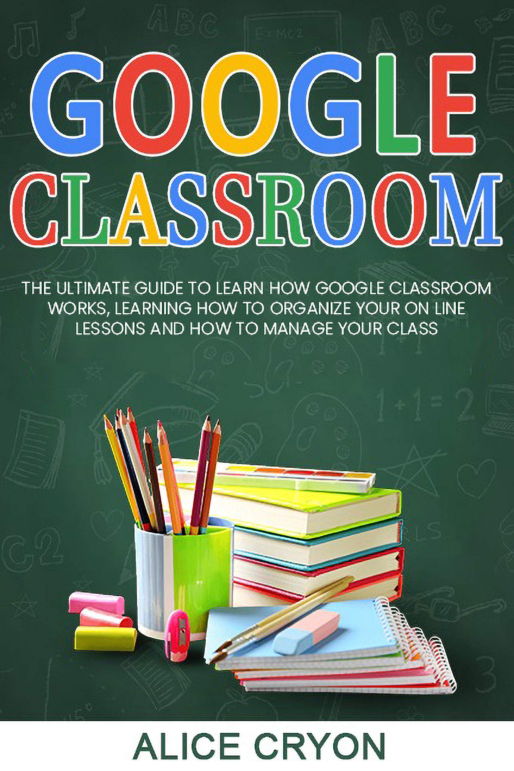 Google Classroom: The ultimate guide to learn how google classroom ...