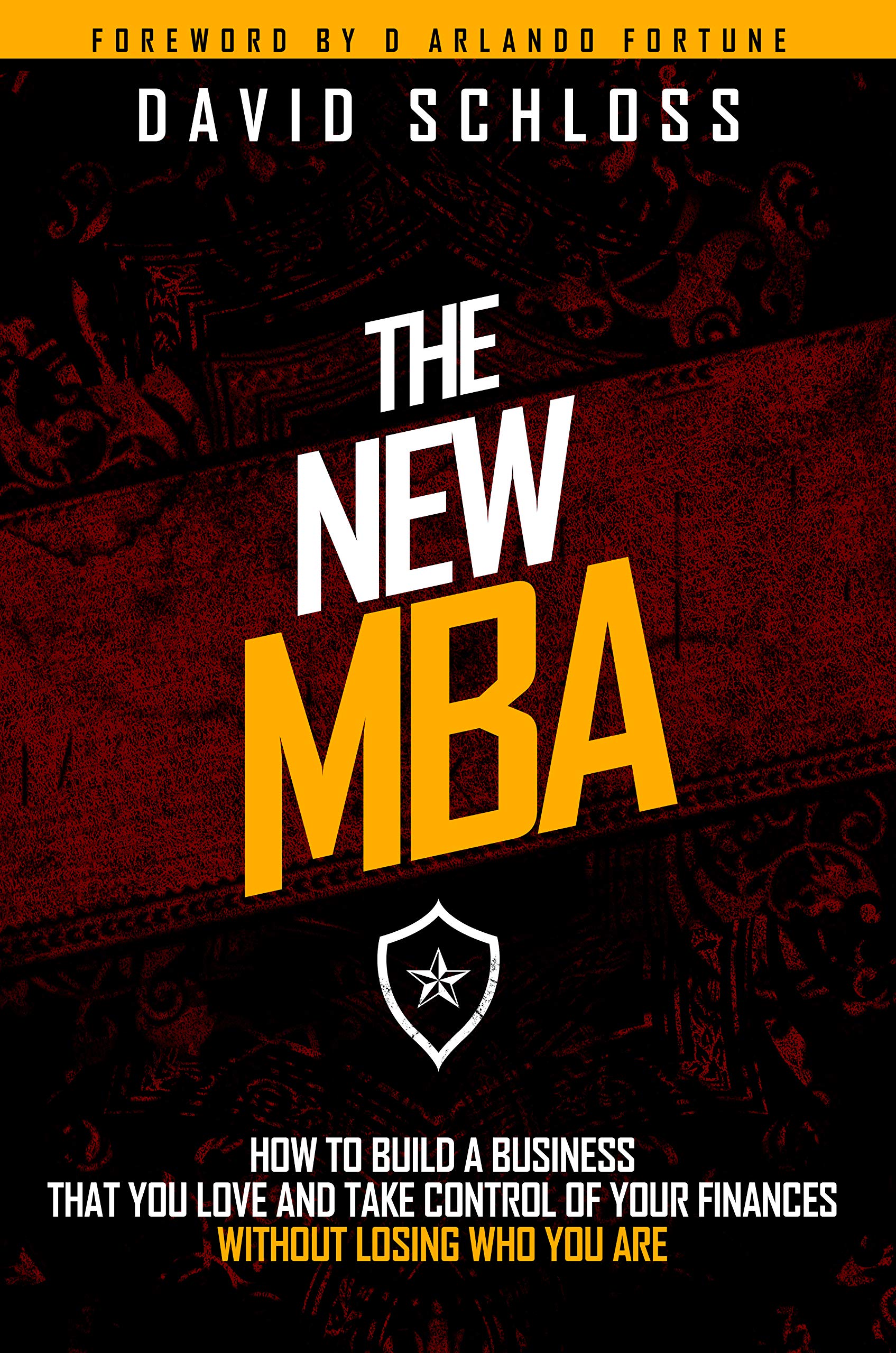 The New MBA: How to Build a Business That You Love and Take Control of ...
