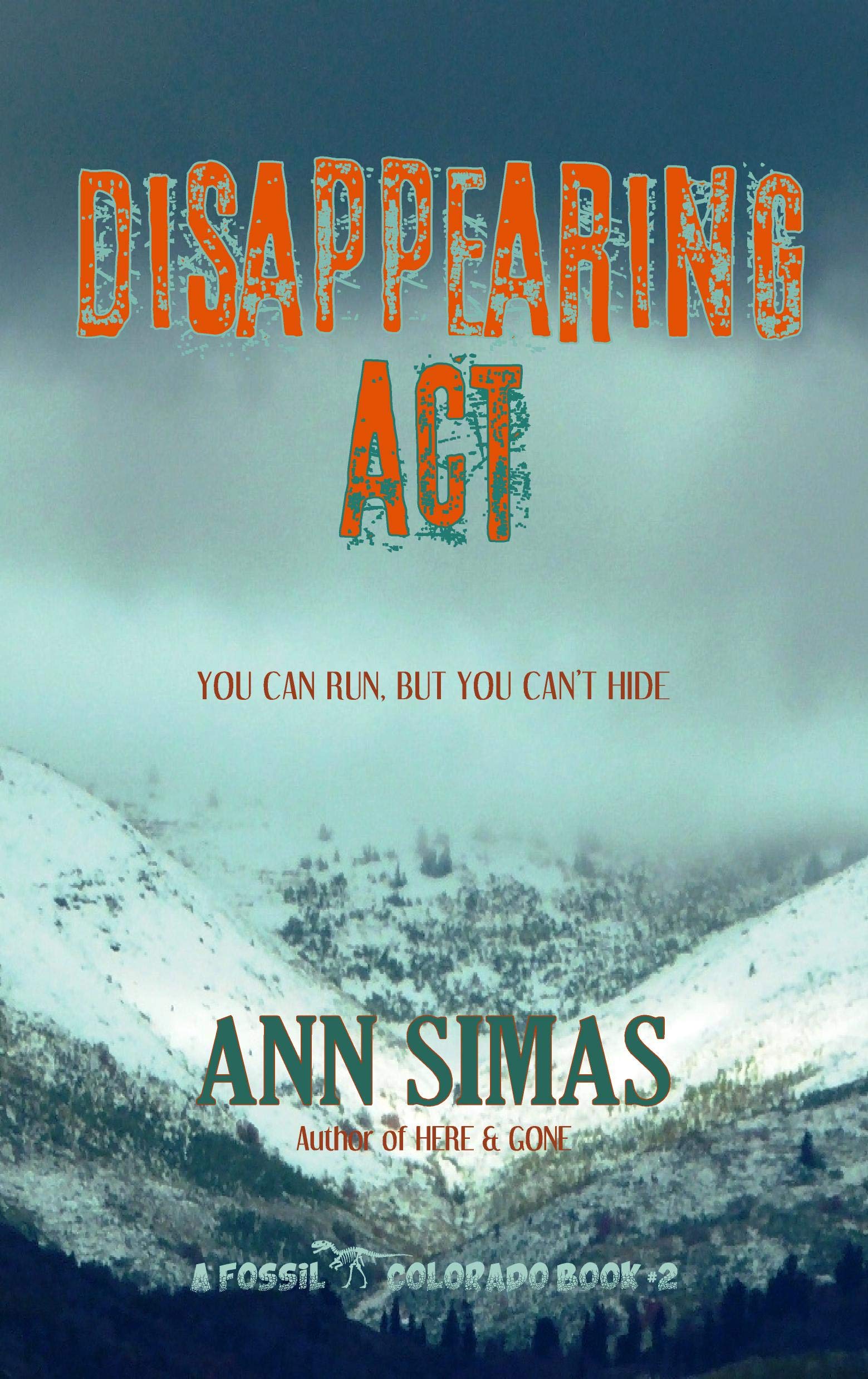DISAPPEARING ACT: A Fossil, Colorado Book (#2) by Ann Simas | Goodreads