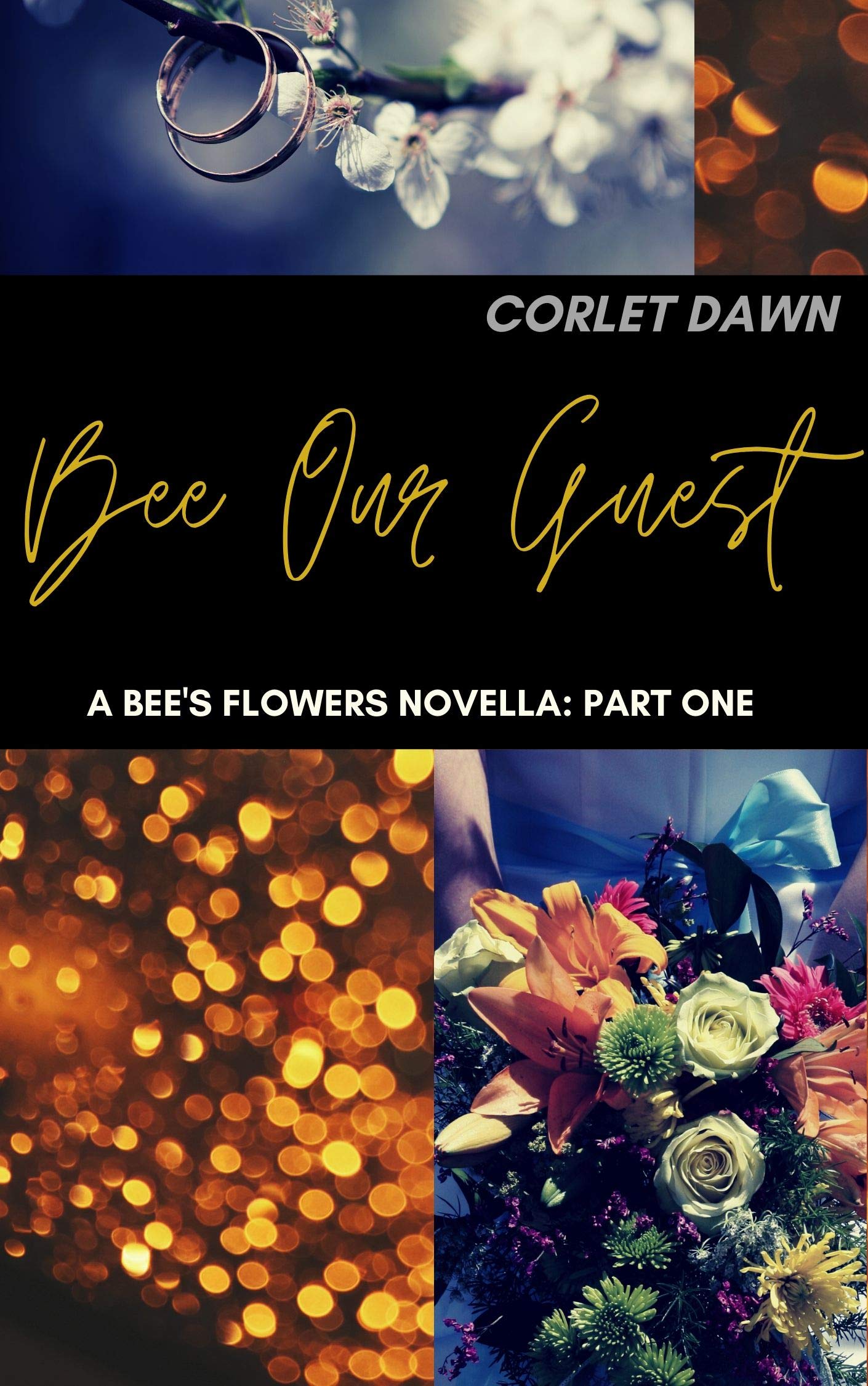 Bee Our Guest: A Bee's Flowers Novella: Part One by Corlet Dawn | Goodreads