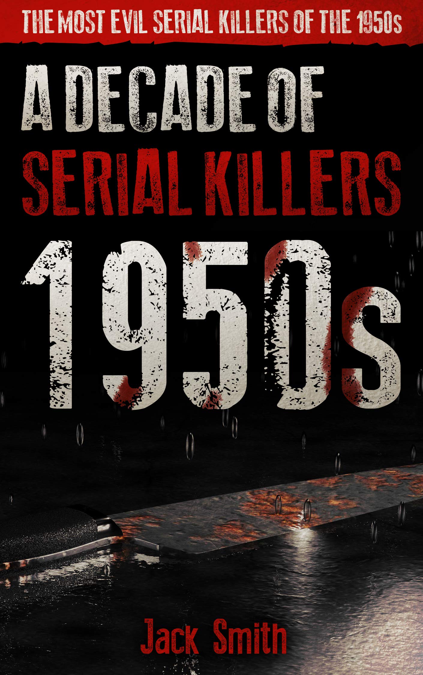 1950s - A Decade of Serial Killers: The Most Evil Serial Killers of the ...