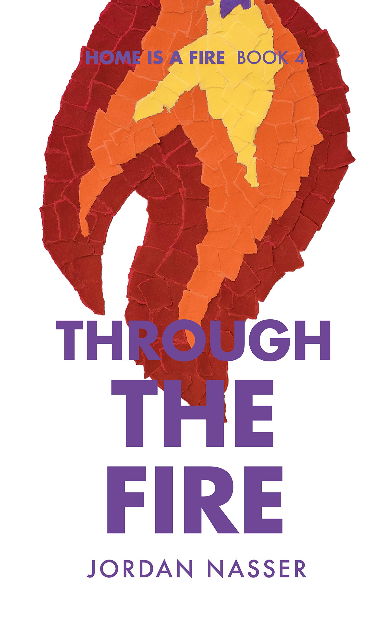 Through the Fire (Home is a Fire Book 4) by Jordan Nasser | Goodreads