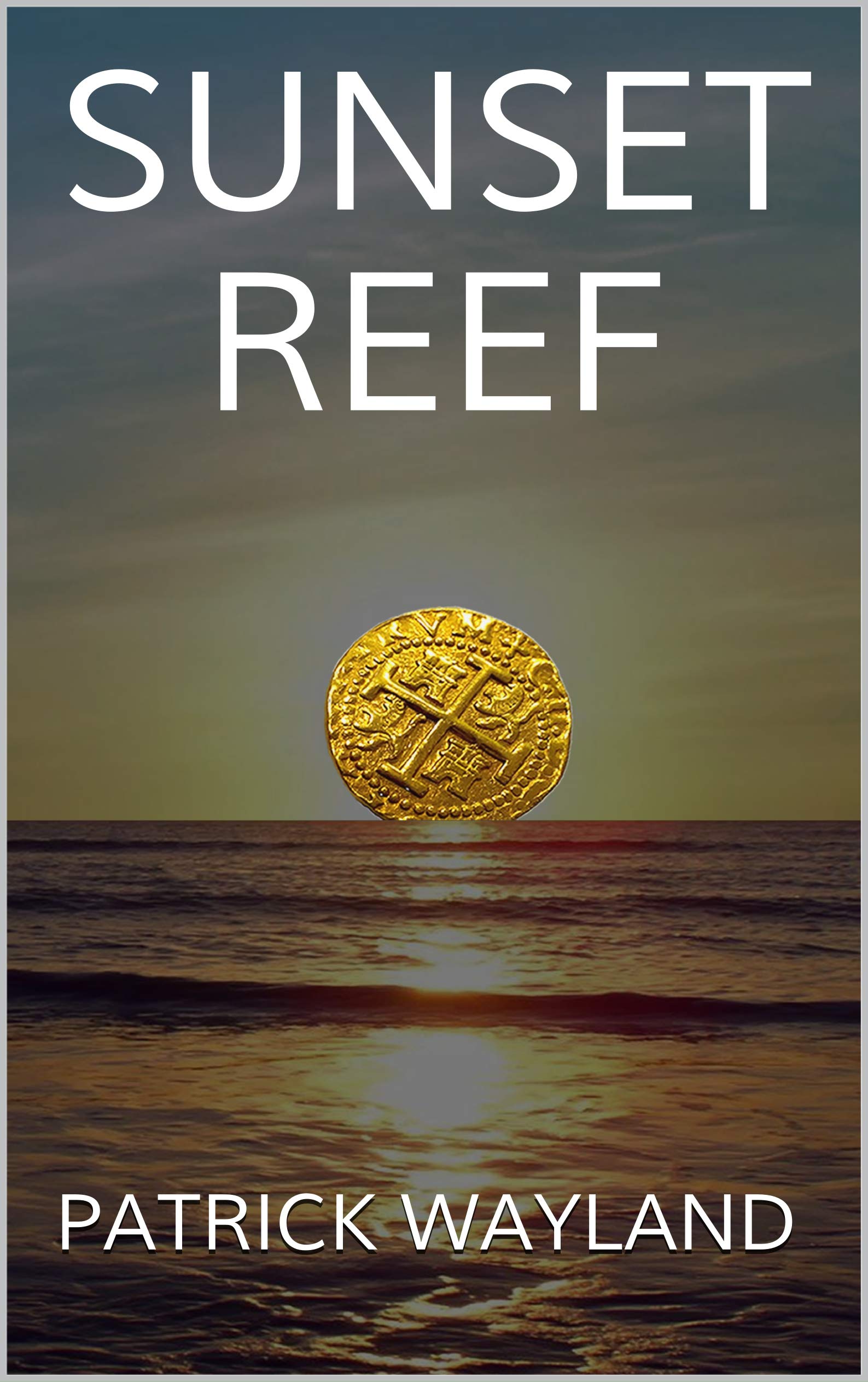 Sunset Reef by Patrick Wayland | Goodreads