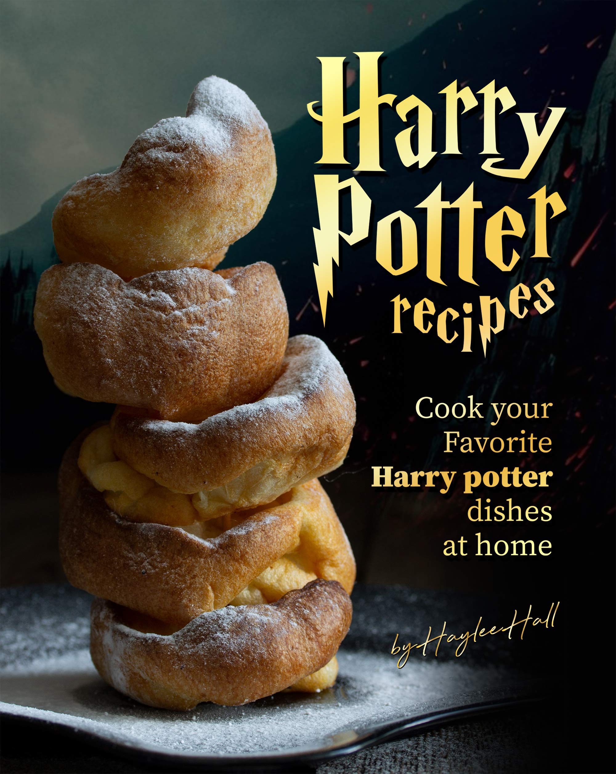 Harry Potter Recipes: Cook Your Favorite Harry Potter Dishes at Home by ...