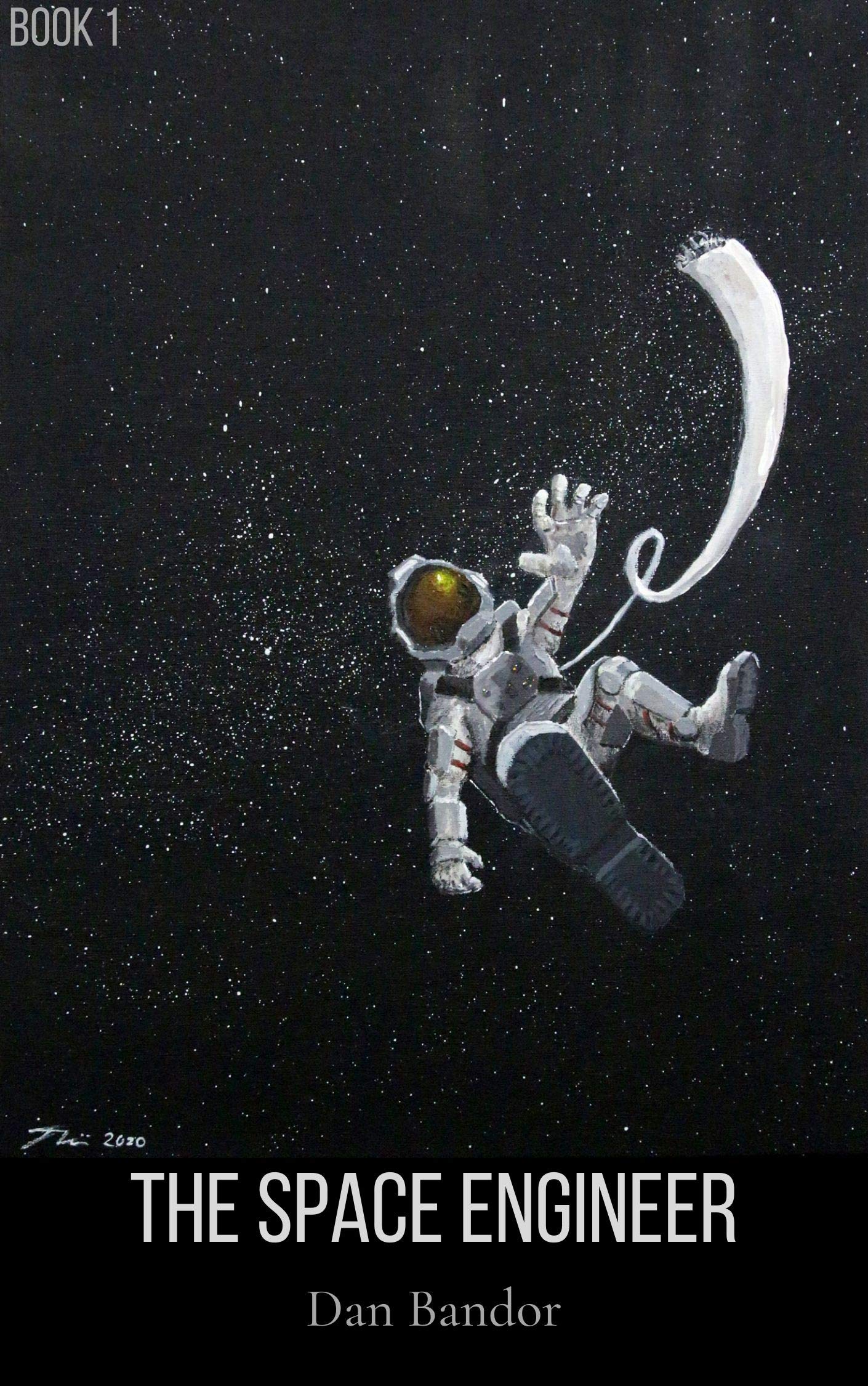 The Space Engineer: Book 1 by Daniel Bandor | Goodreads